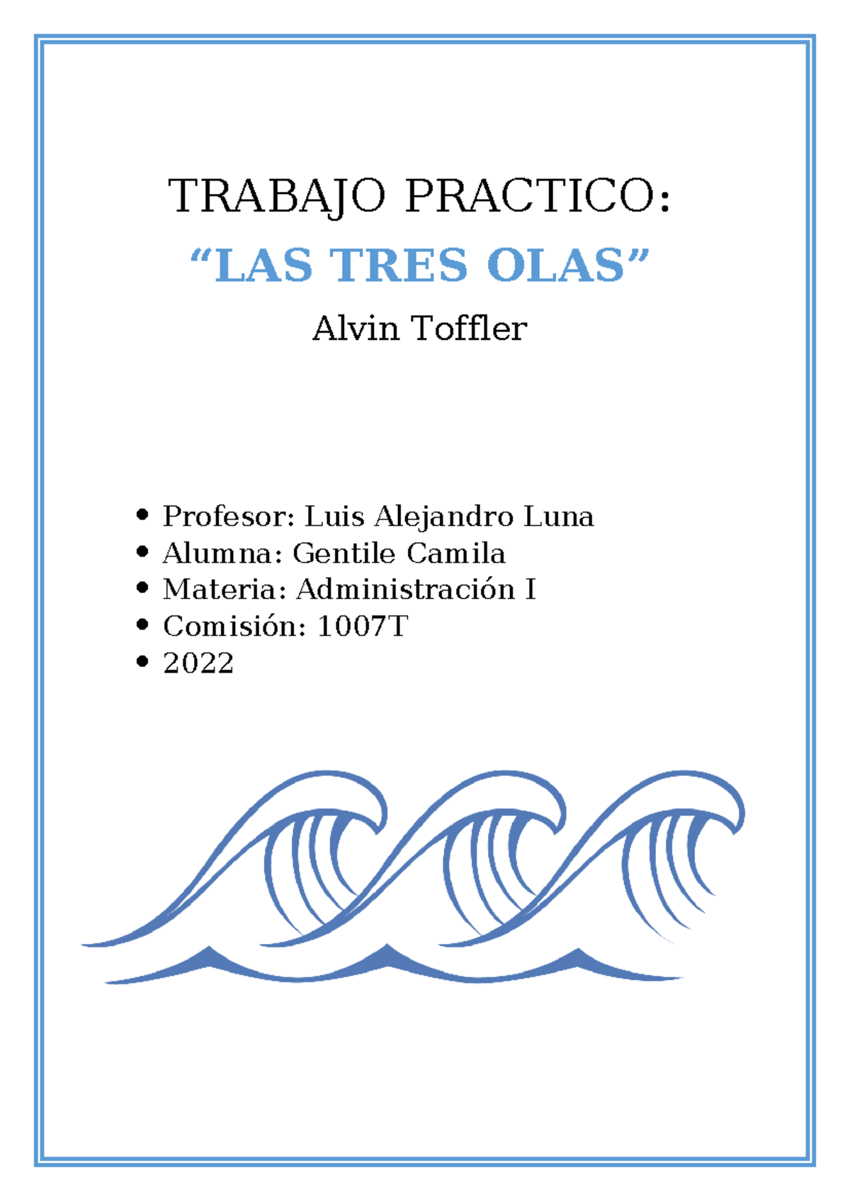 Trabajo Practico - TRABAJO PRACTICO: “LAS TRES OLAS” Alvin Toffler ...