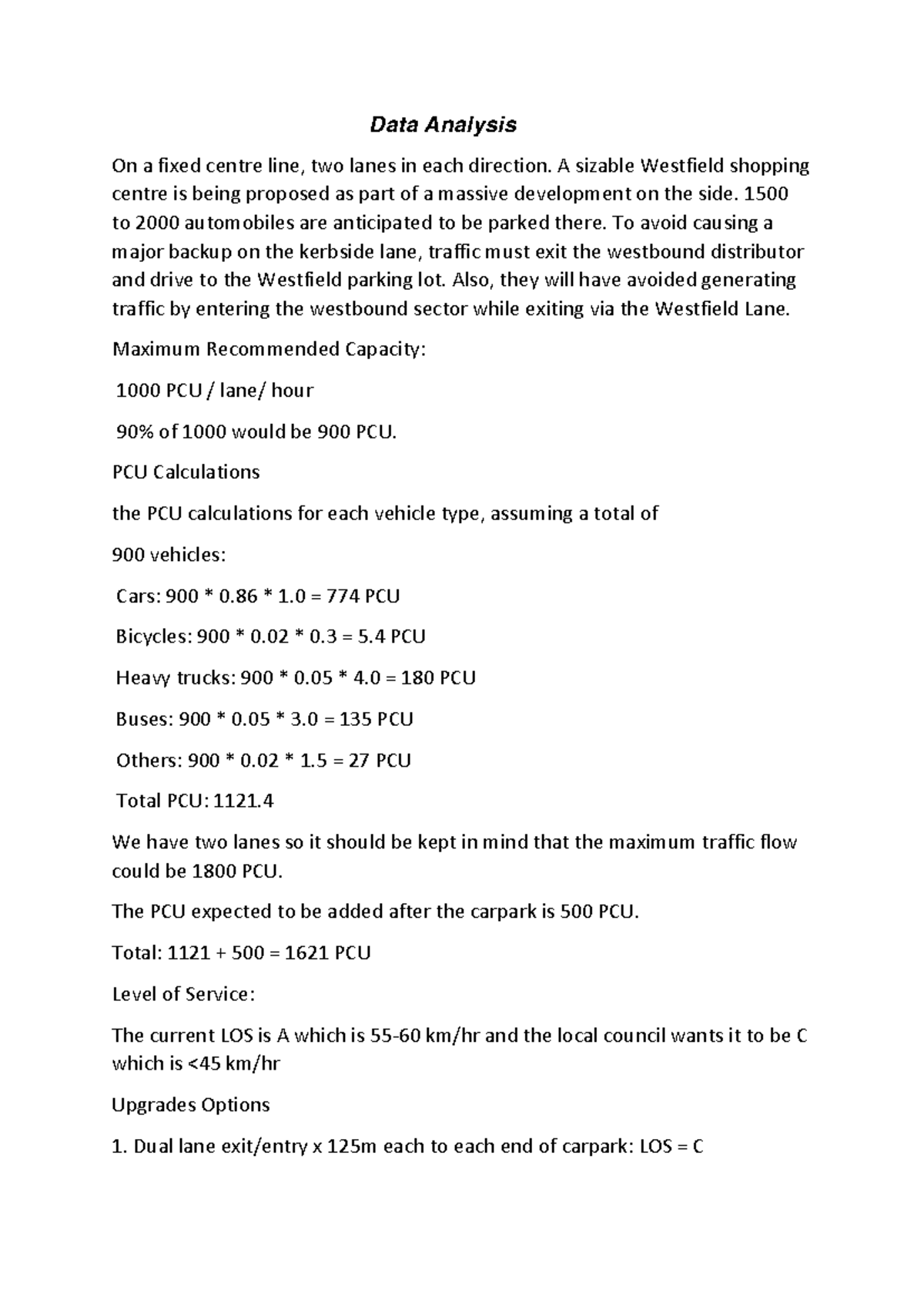 Data Analysis Project 2 - Data Analysis On a fixed centre line, two lanes in each direction. A ...