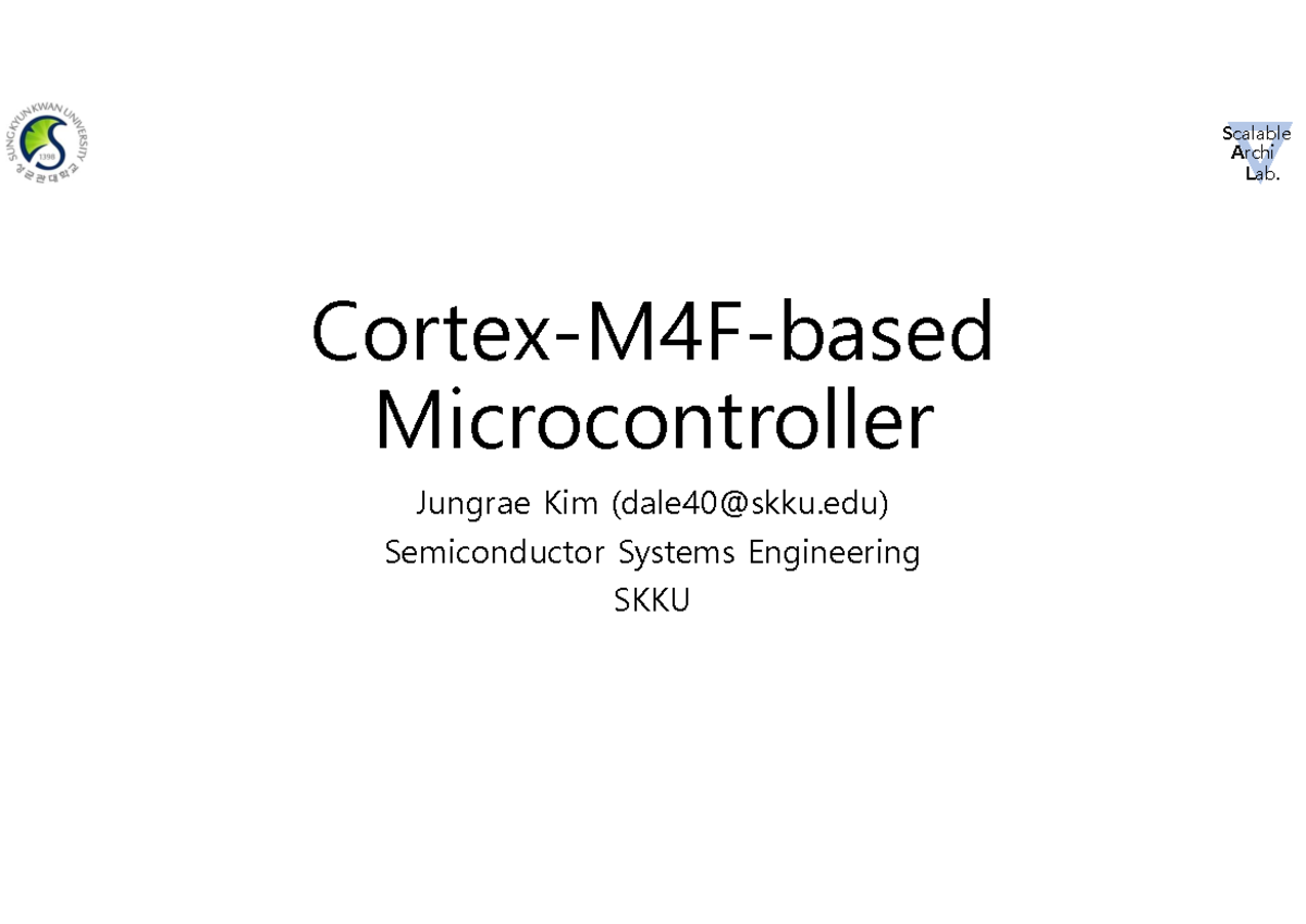 9. ARM-based Microcontroller - Archi Lab. Cortex-M4F-based Microcontroller Jungrae Kim (dale40 ...