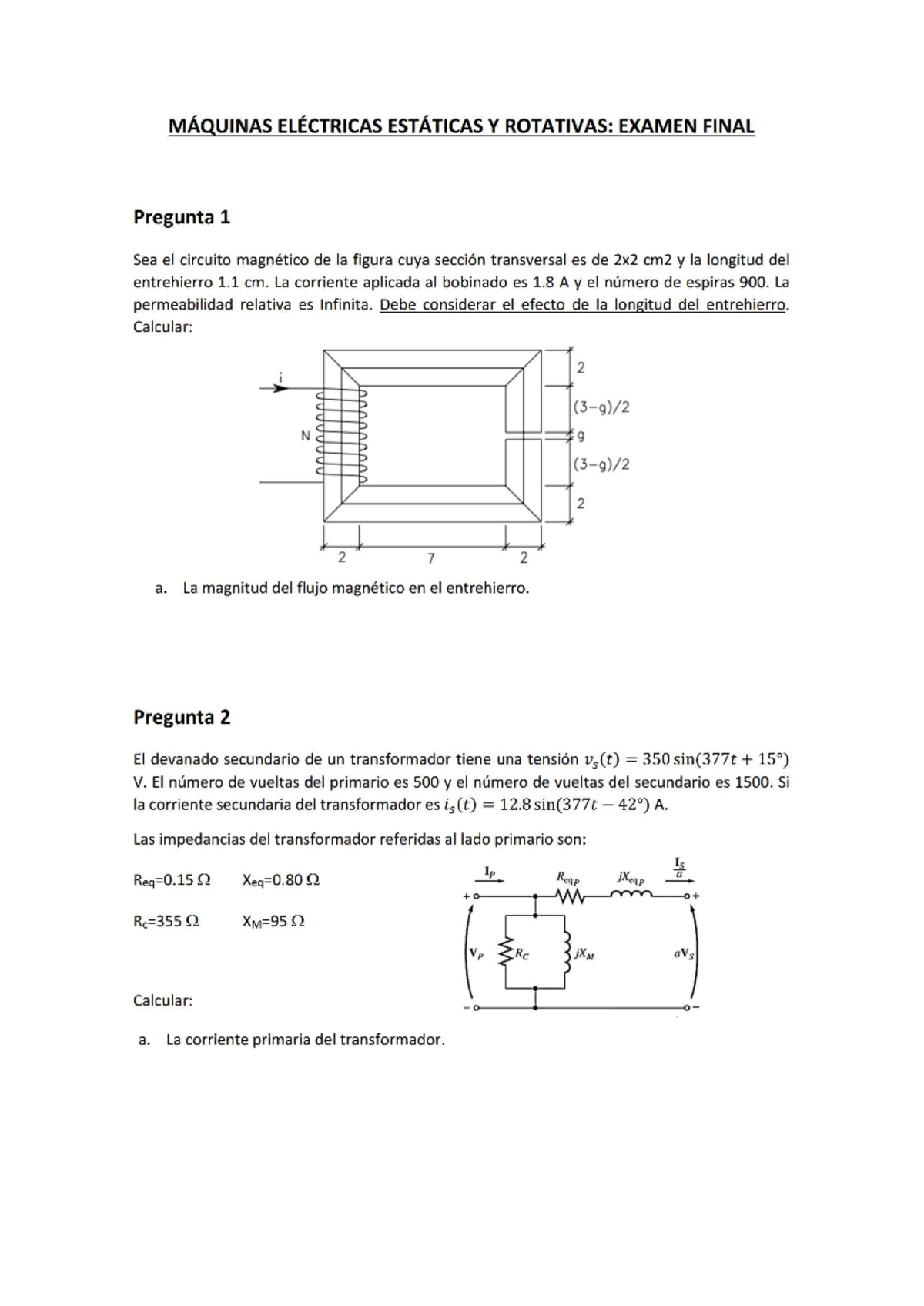 EXFinal - Pregunta 1 Sea el circuito magnético de la figura cuya sección transversal - MÁQUINAS ...