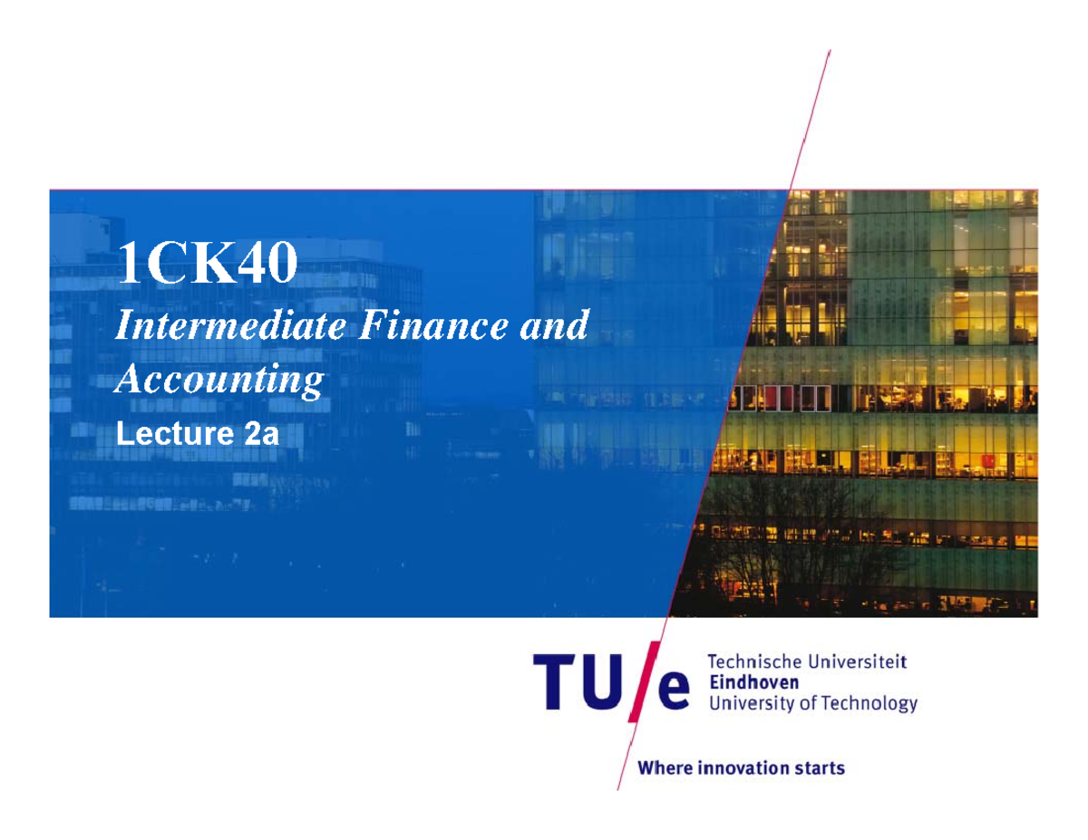 Lecture 2a - 1CK Intermediate Finance and Accounting Lecture 2a Last ...
