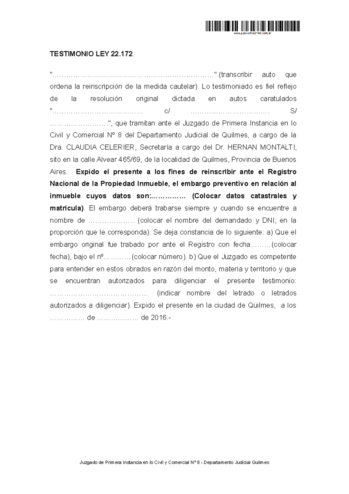 Testimonio ley 22172 de reiscripcion de embargo de inmueble ...