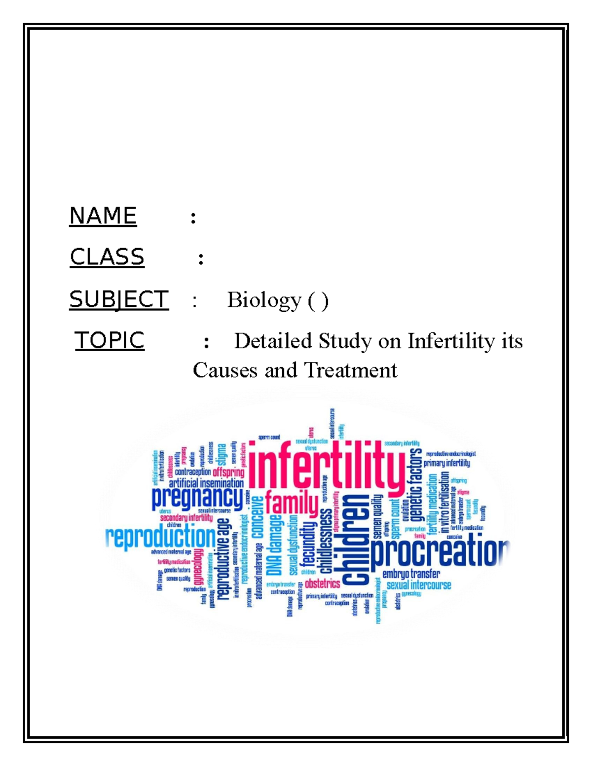 Bio project - OK IT IS GOOD - NAME : CLASS : SUBJECT : Biology ...