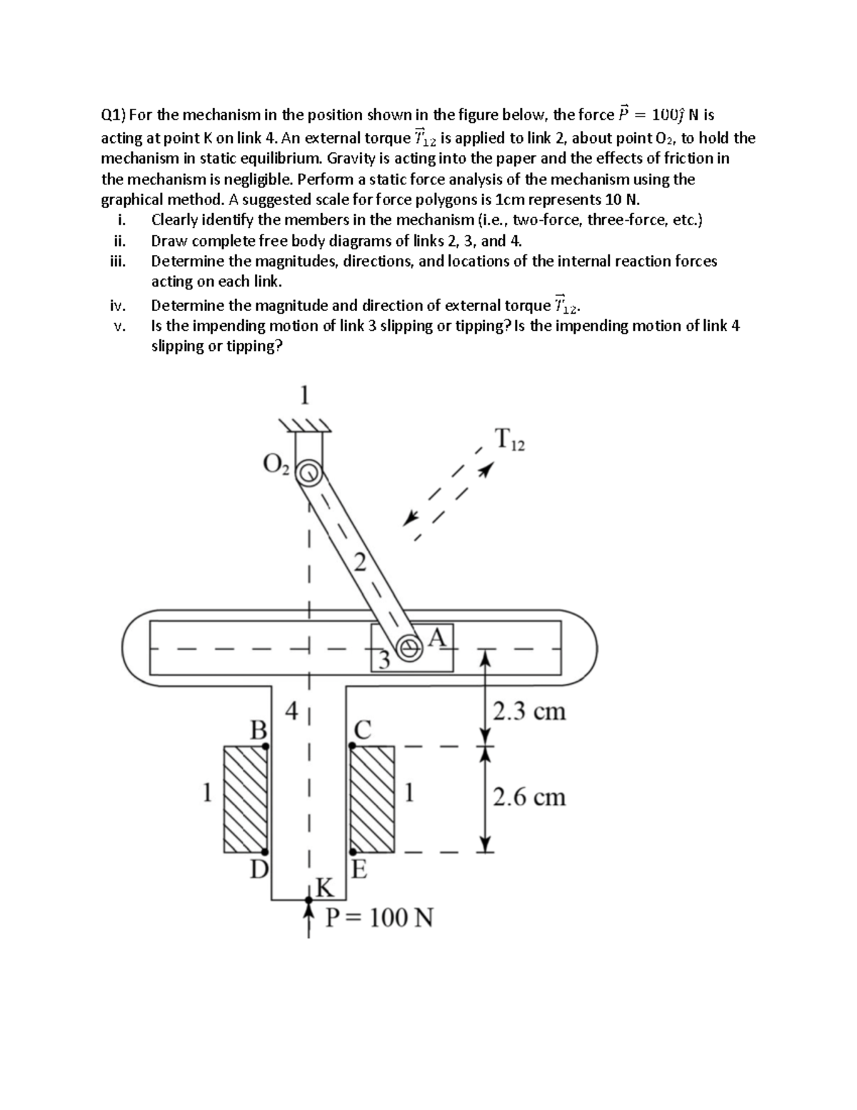 Static force analysis questions - Q1) For the mechanism in the position shown in the figure ...