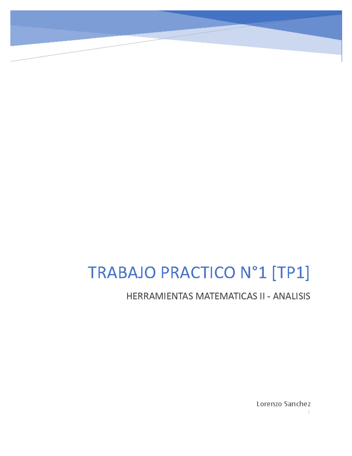TP1 Nuevamente - Lorenzo Sanchez : TRABAJO PRACTICO N°1 [TP1] HERRAMIENTAS MATEMATICAS II ...