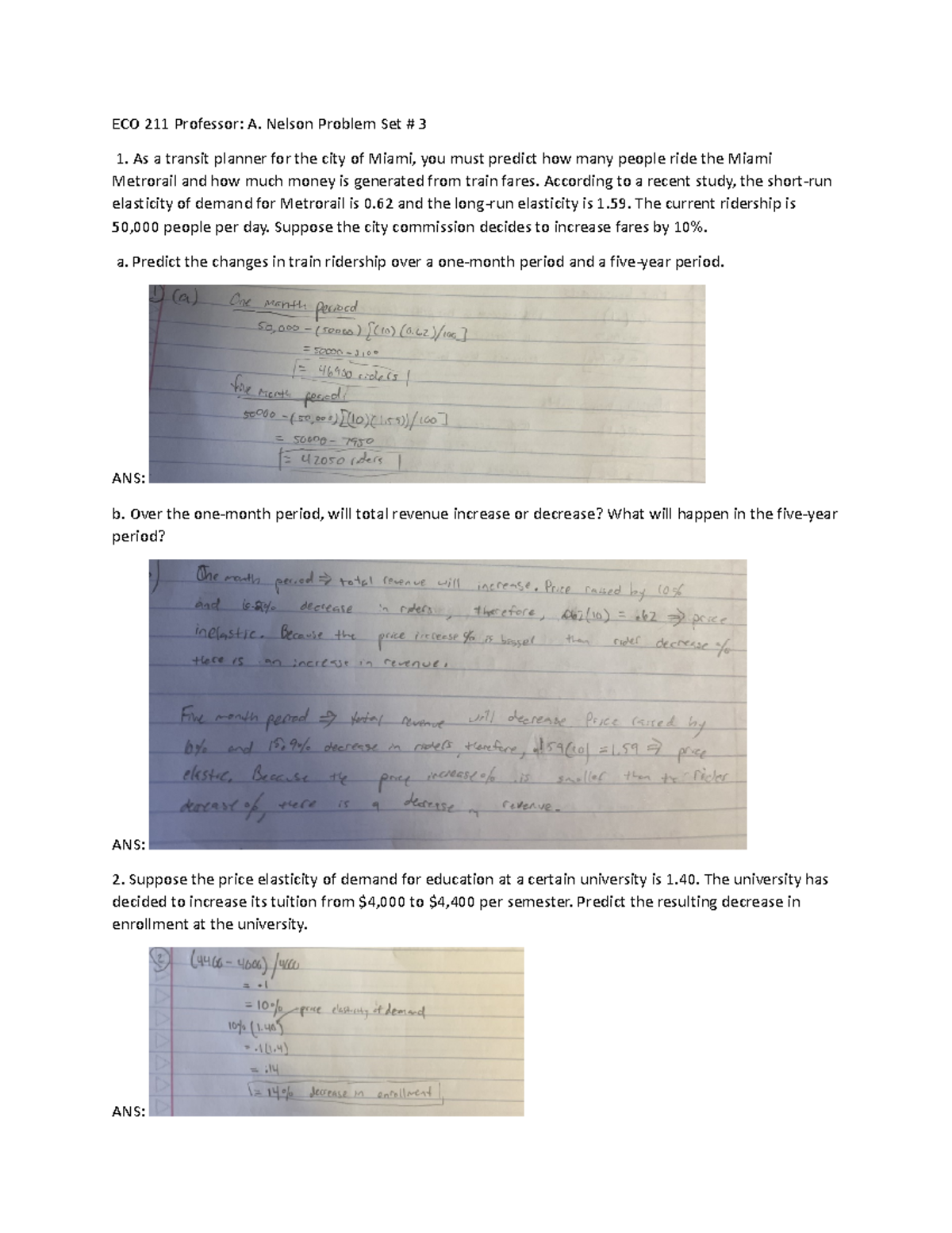 Problem set #3 - ECO 211 Professor: A. Nelson Problem Set # 3 1. As a transit planner for the ...