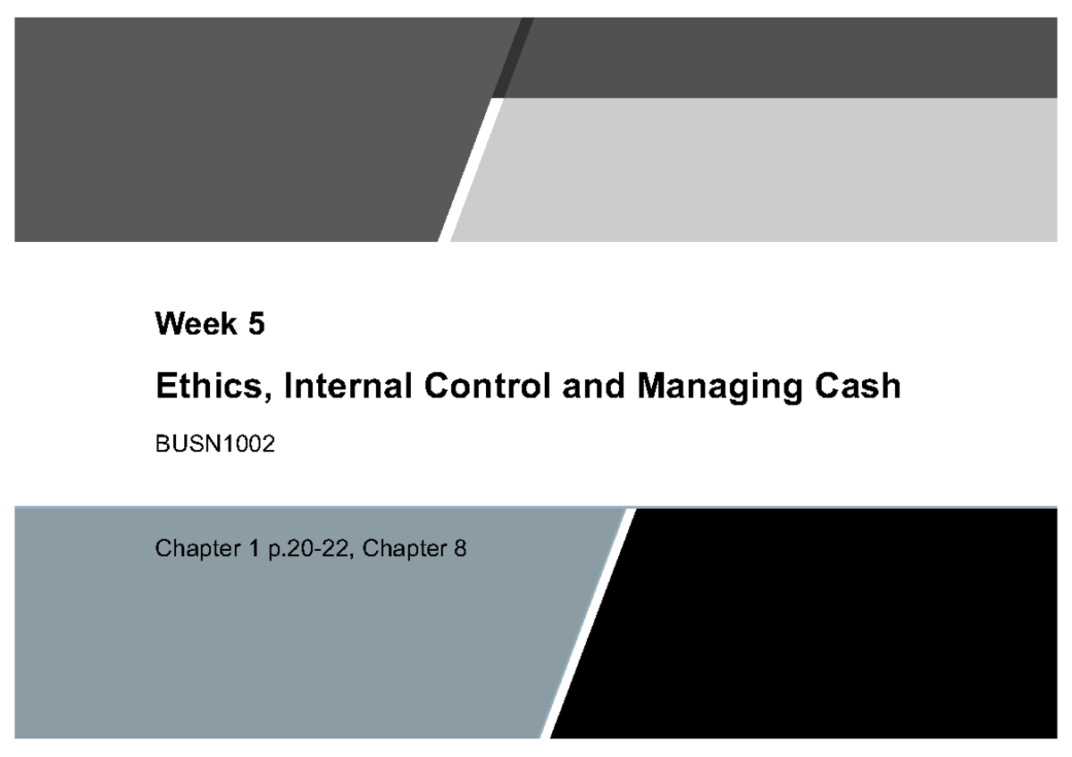 BUSN1002 Week 6 Ethics Internal Control and Managing Cash Full Upload ...