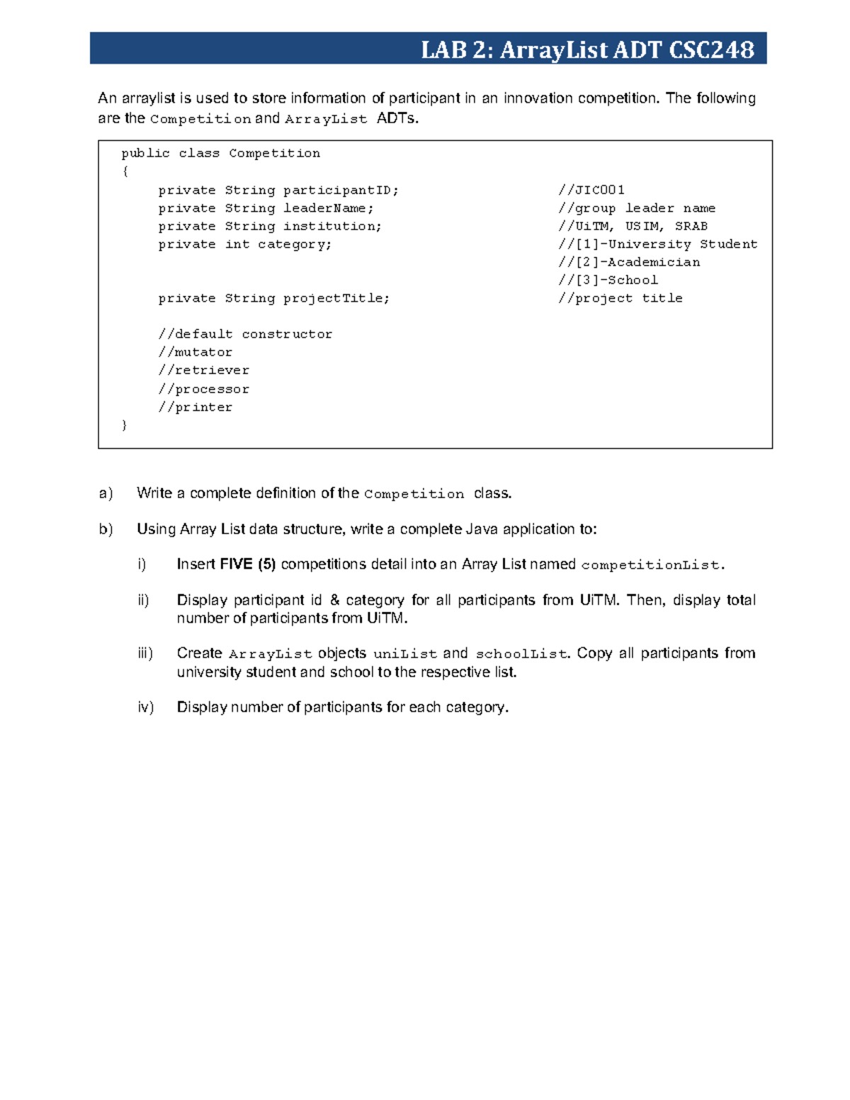 LAB 2 AL ADT - LAB 2: ArrayList ADT CSC An arraylist is used to store information of participant ...