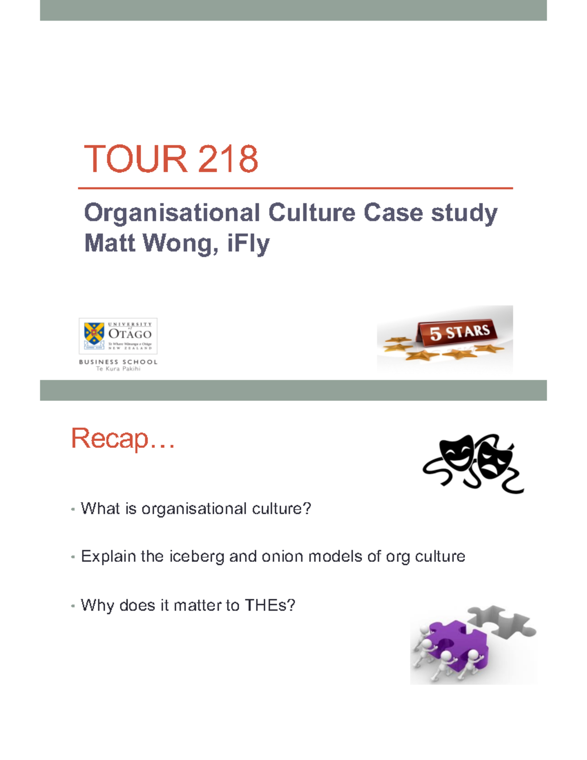 Lecture 5 - TOUR 218 Organisational Culture Case study Matt Wong, iFly Recap& "What is - Studocu