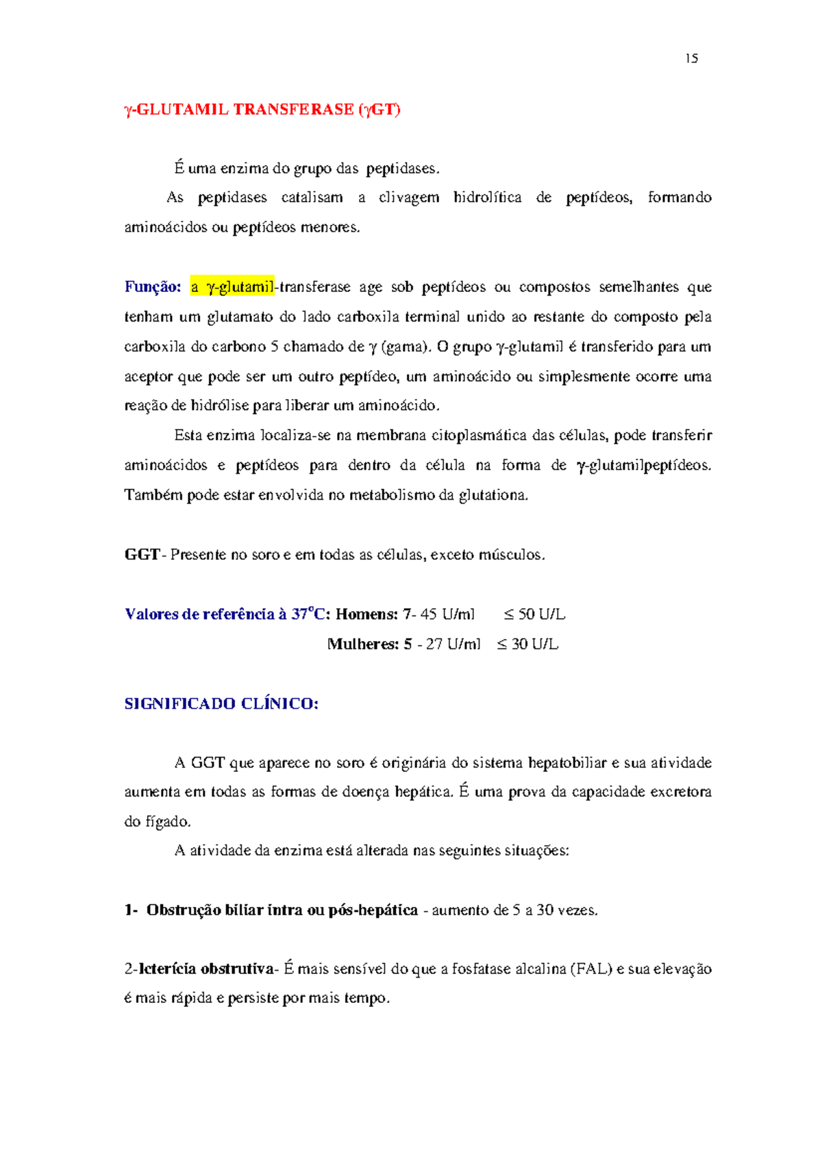 γ-GLUTAMIL TRANSFERASE (γGT) - γγγγ-GLUTAMIL TRANSFERASE (γγγγGT) É uma ...