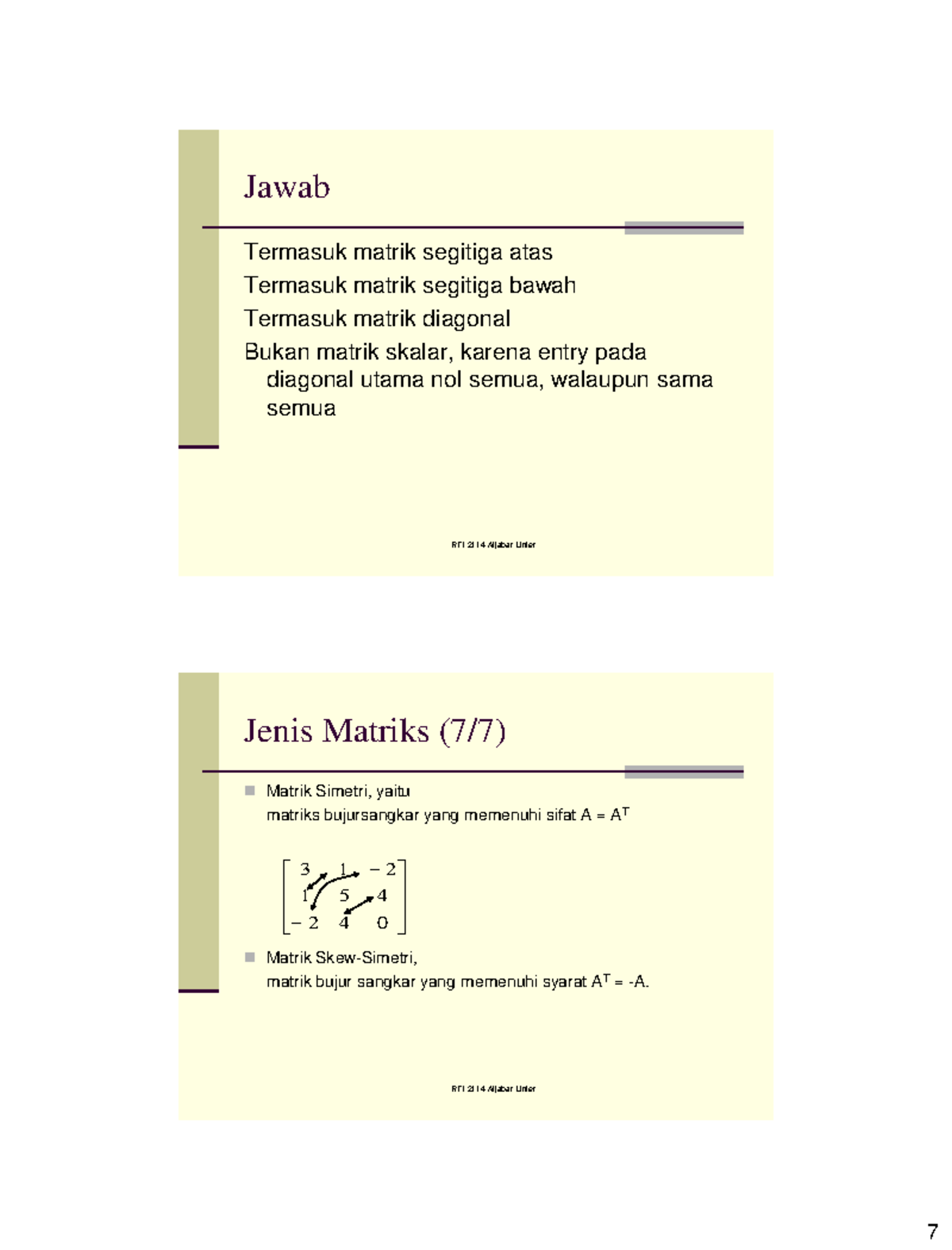 Bab 1 Matriks-3 - Matriks - 7 RTI-2114 Aljabar Linier Jawab Termasuk matrik segitiga atas ...