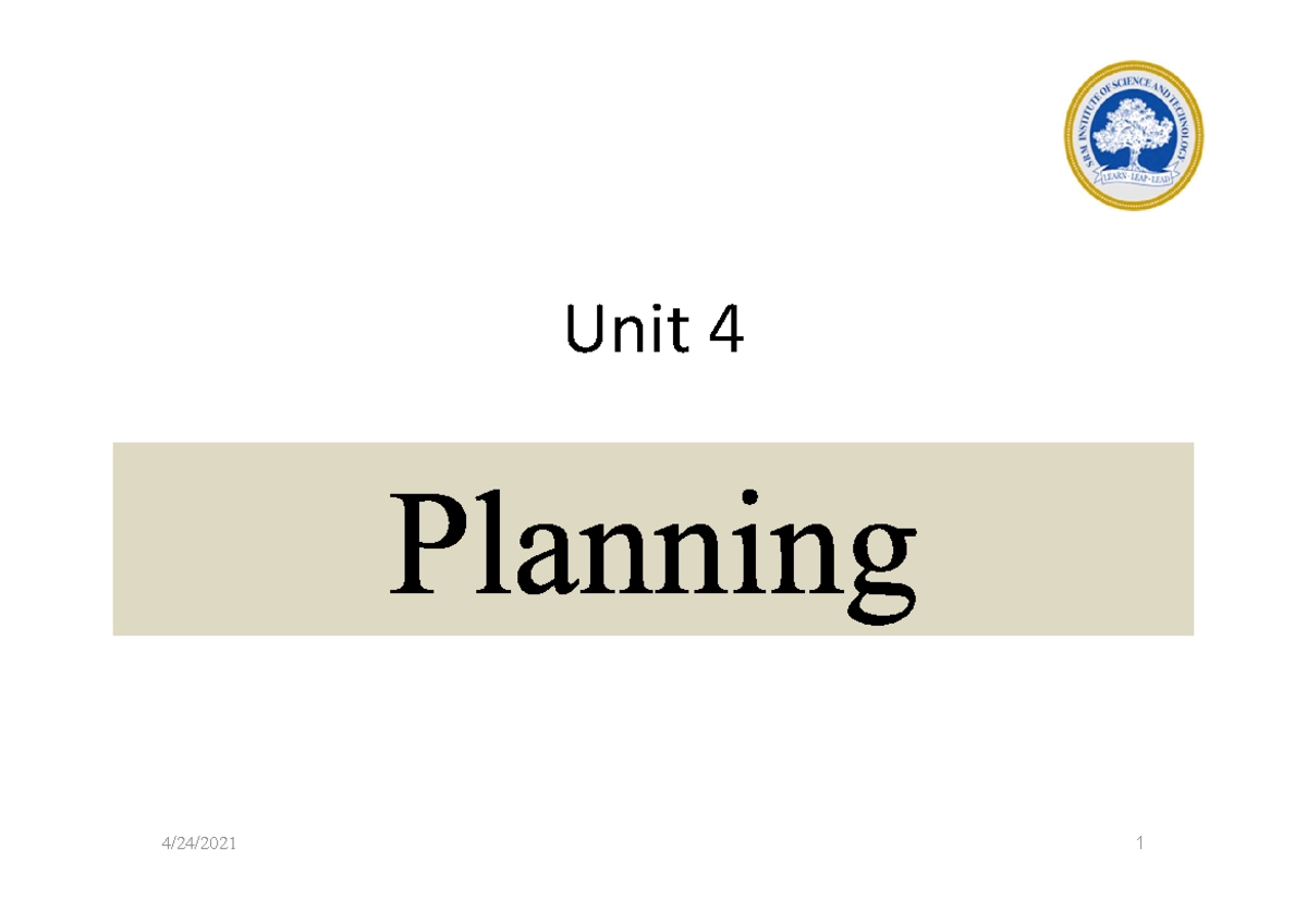 Unit 4 - unit 4 notes - Unit What is Planning? The task of coming up ...