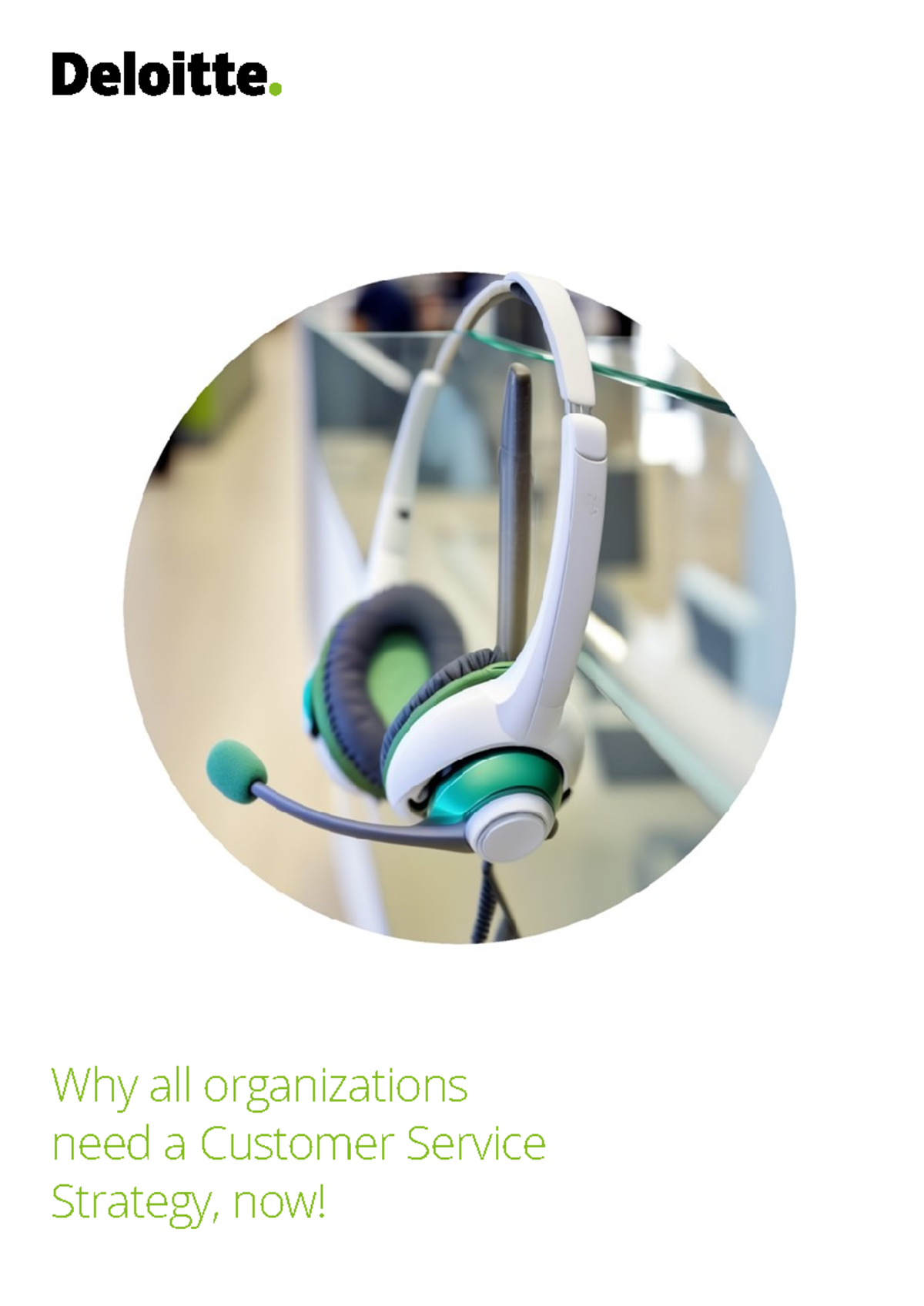 Deloitte nl customer strategy - Why all organizations need a Customer ...