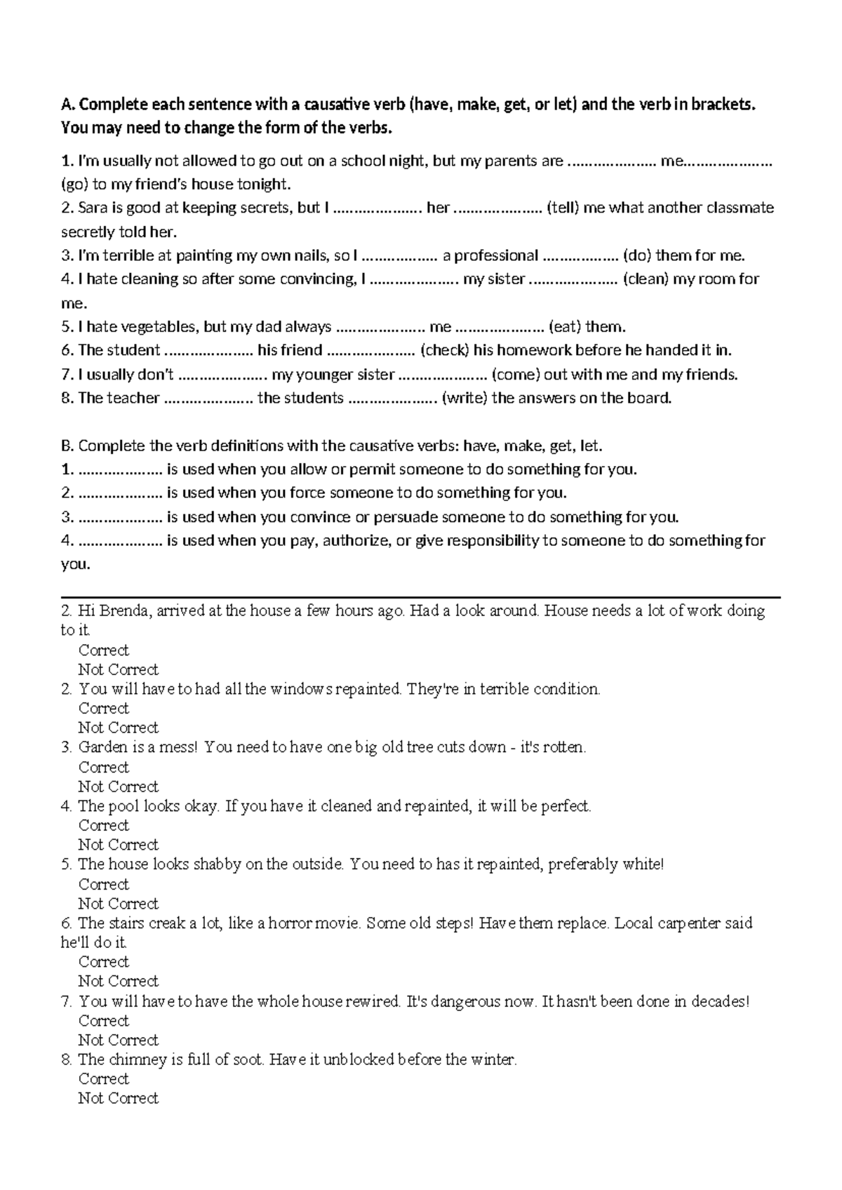 Causative exe - A. Complete each sentence with a causative verb (have, make, get, or let) and ...