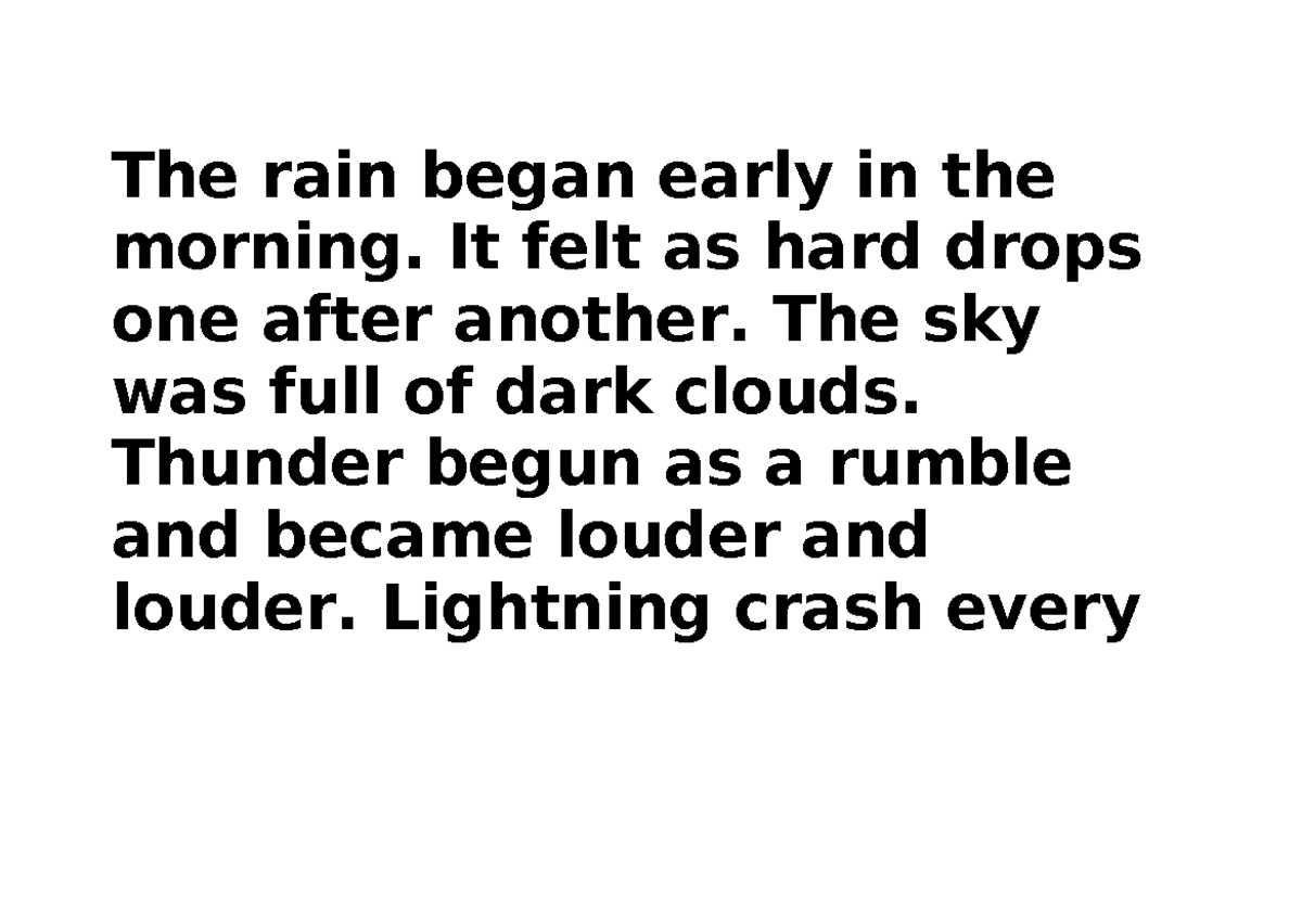 Visual aids in paragraph - The rain began early in the morning. It felt ...