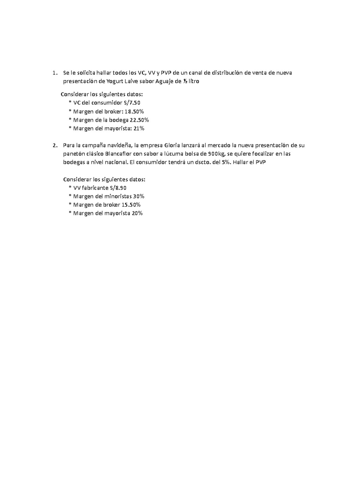 Práctica Mark Down & Mark Up - Se le solicita hallar todos los VC, VV y ...