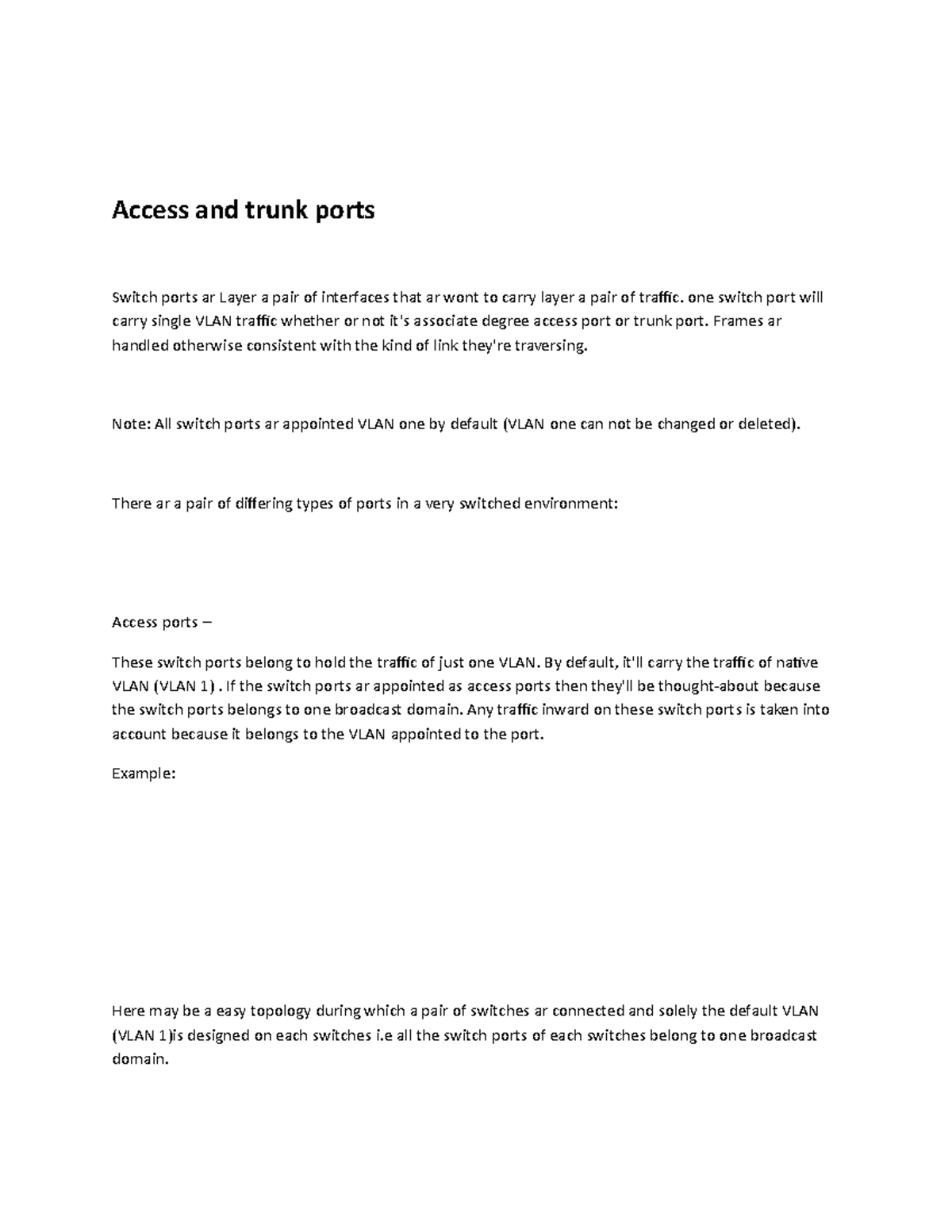 Access and trunk ports - Access and trunk ports Switch ports ar Layer a ...