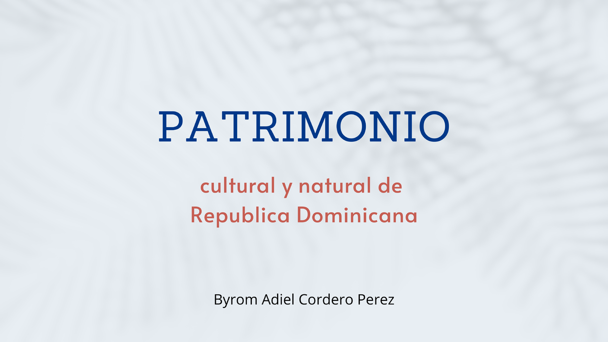 Patrimonios culturale y naturales de la republica dominicana ...