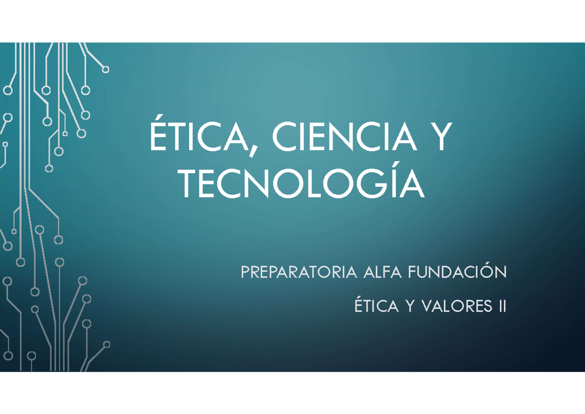 Ética Ciencia y Tecnología - ÉTICA, CIENCIA Y TECNOLOGÍA PREPARATORIA ...