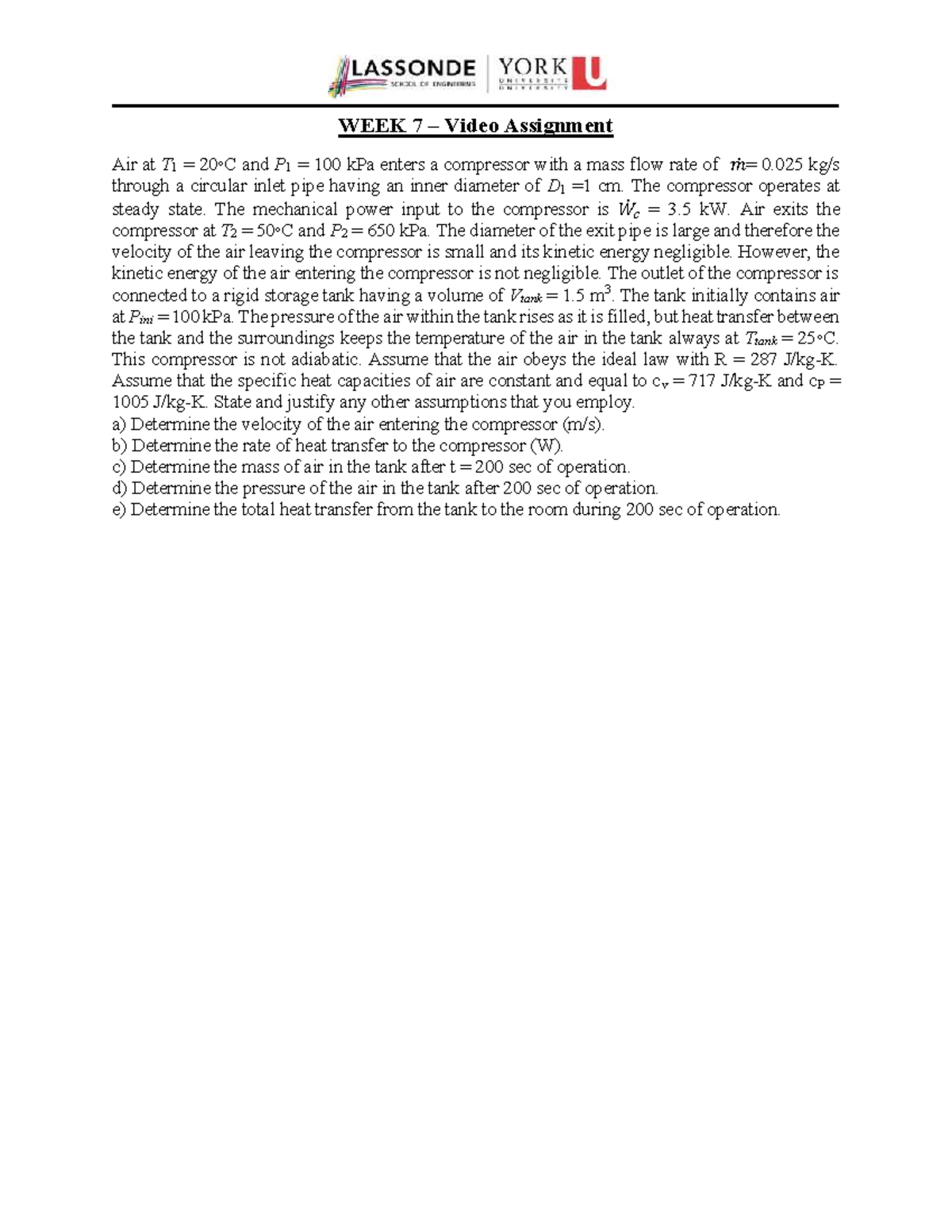 W7 - Assignment - WEEK 7 – Video Assignment Air at T 1 = 20 C and P 1 = 100 kPa enters a ...