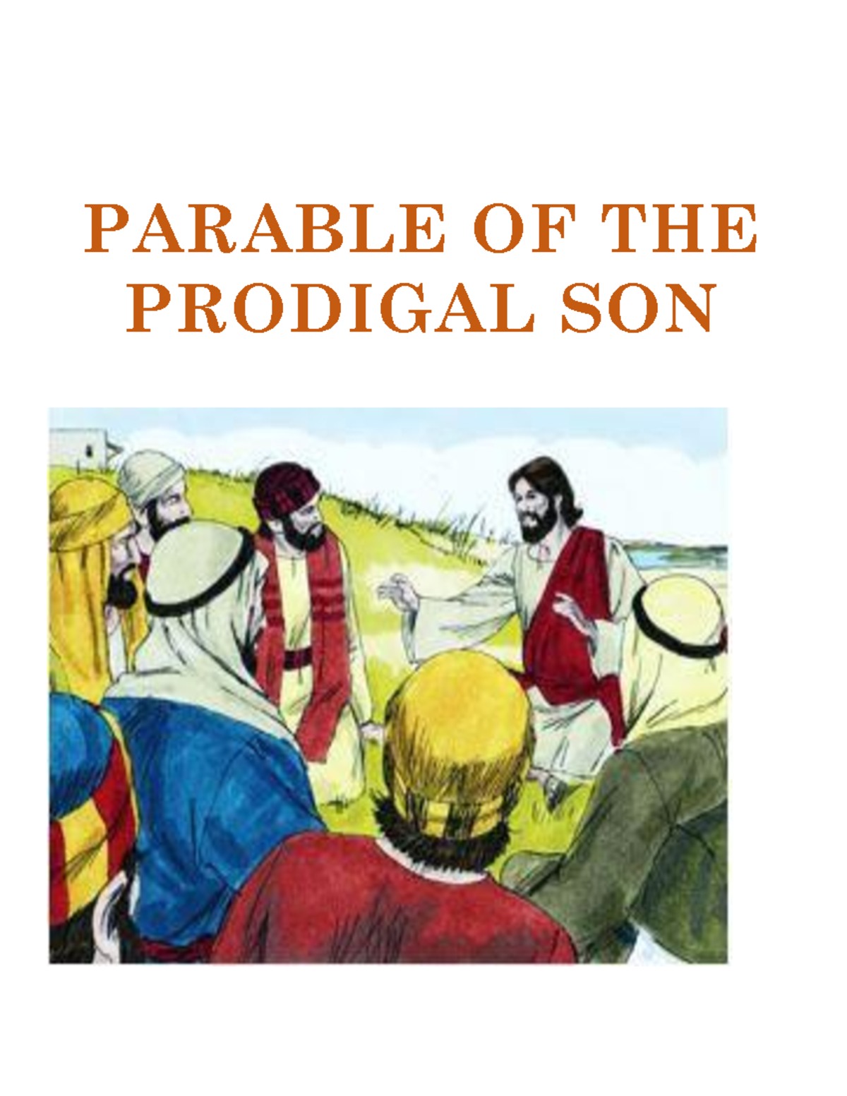 Parable OF THE Prodigal SON - PARABLE OF THE PRODIGAL SON There was a ...