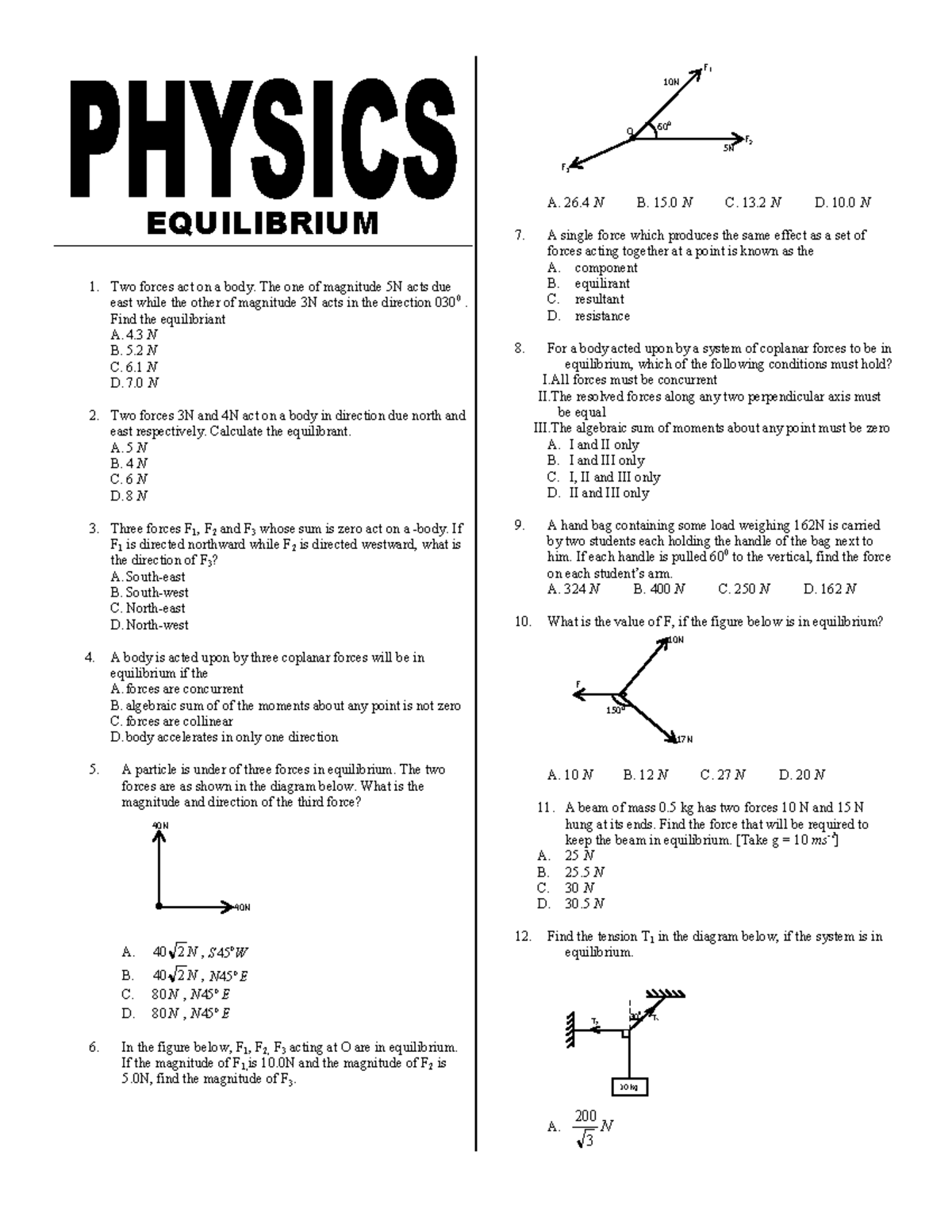 Equilibrium - EQUILIBRIUM 1. Two forces act on a body. The one of ...
