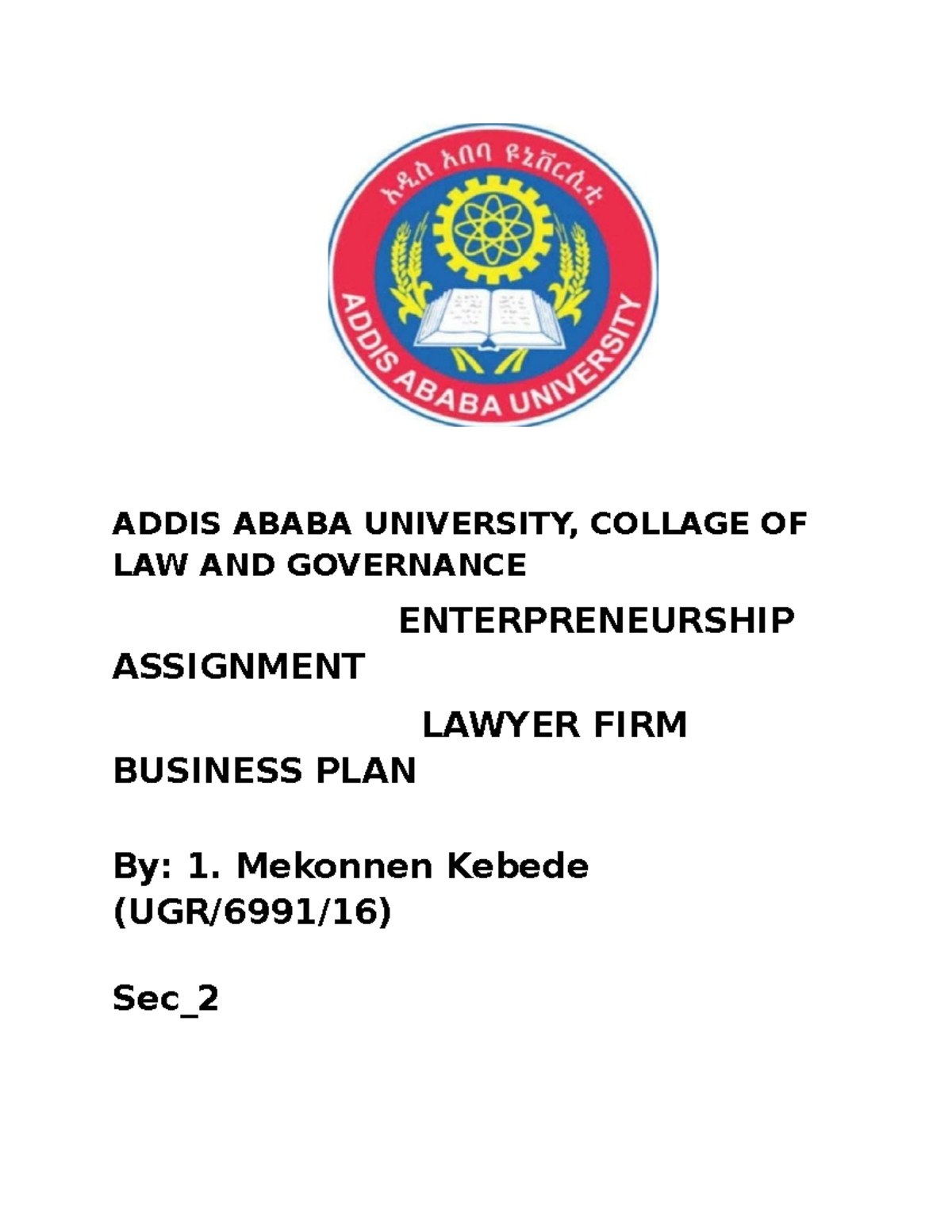 Business plan - ADDIS ABABA UNIVERSITY, COLLAGE OF LAW AND GOVERNANCE ENTERPRENEURSHIP ...
