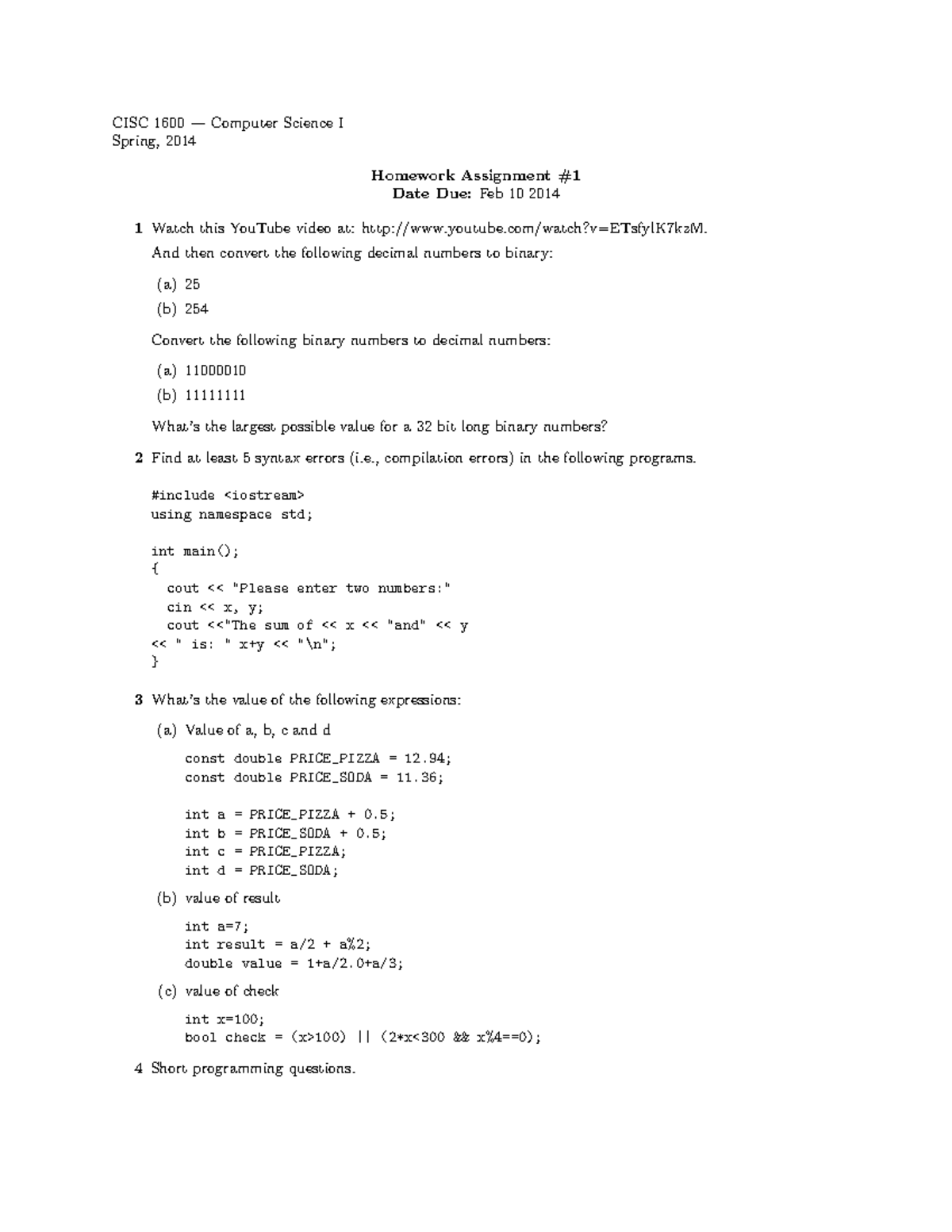 Homework Assignment 1 Cisc 1600 — Computer Science I Spring 2014 Homework Assignment Date