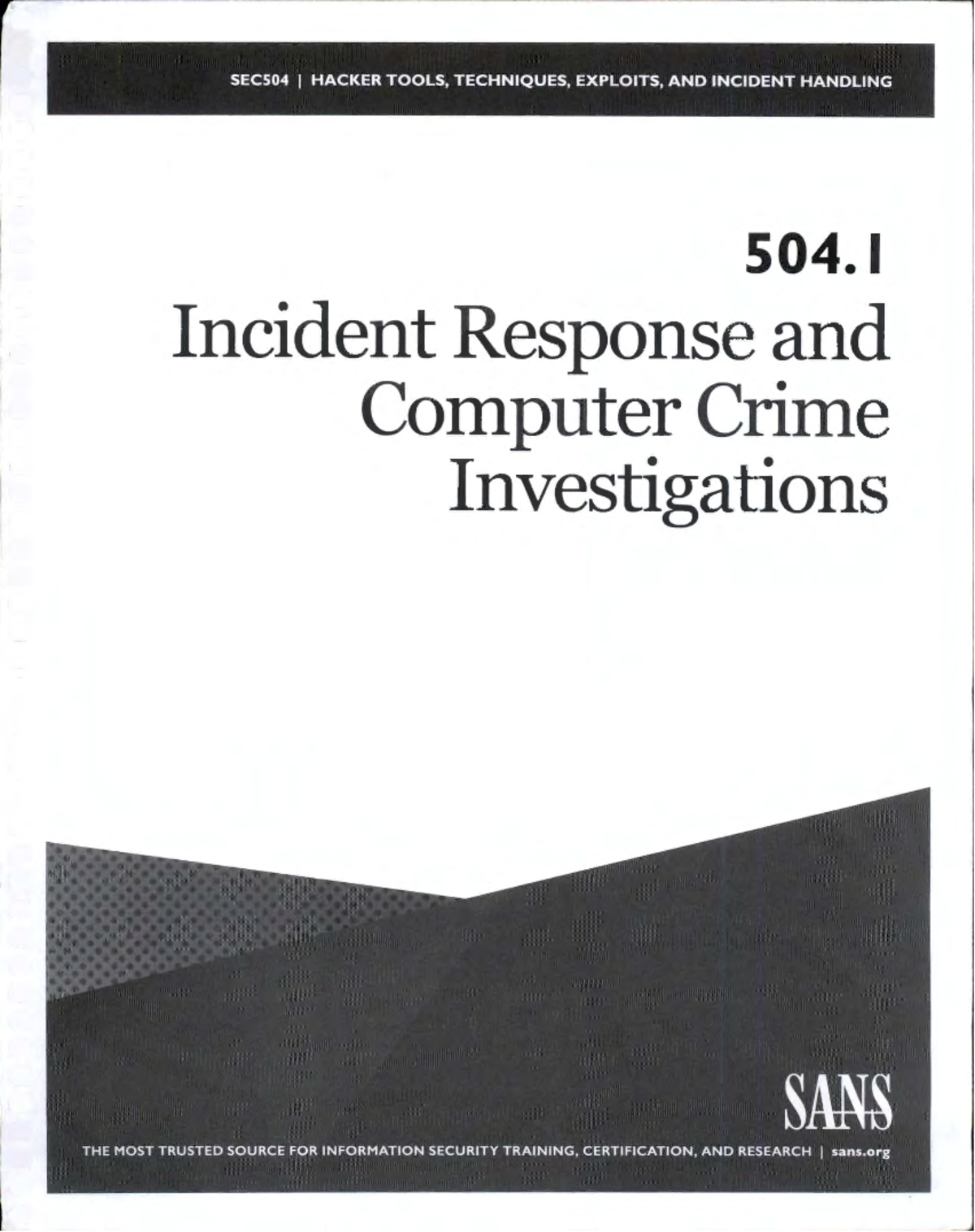 504 1 - S@ns - SEC504 1 HACKER TOOLS, TECHNIQUES , EXPLOITS, AND INCIDENT HANDLING 504. Incident ...