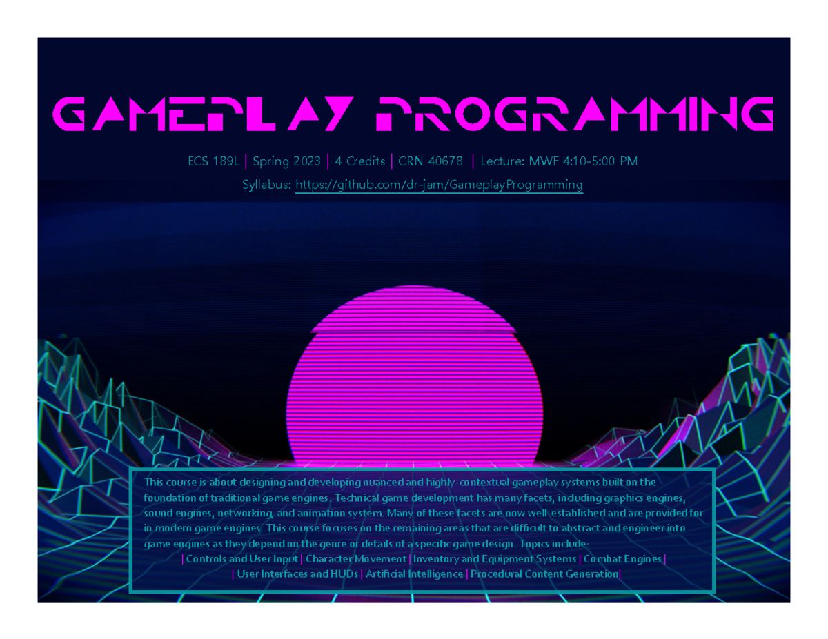 ECS189L-Spring 2023-Game Programming Flyer - GAMEplay PROGRAMMING This ...