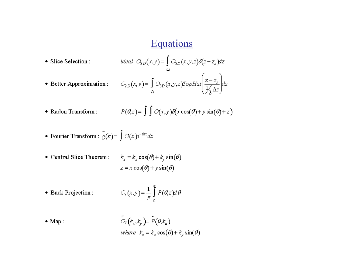 Lecture 9 - Equations • Slice Selection : ideal O 2 D (x, y)= ∫ O 3 D (x, y,z) δ(z − zs )dz Ω ...