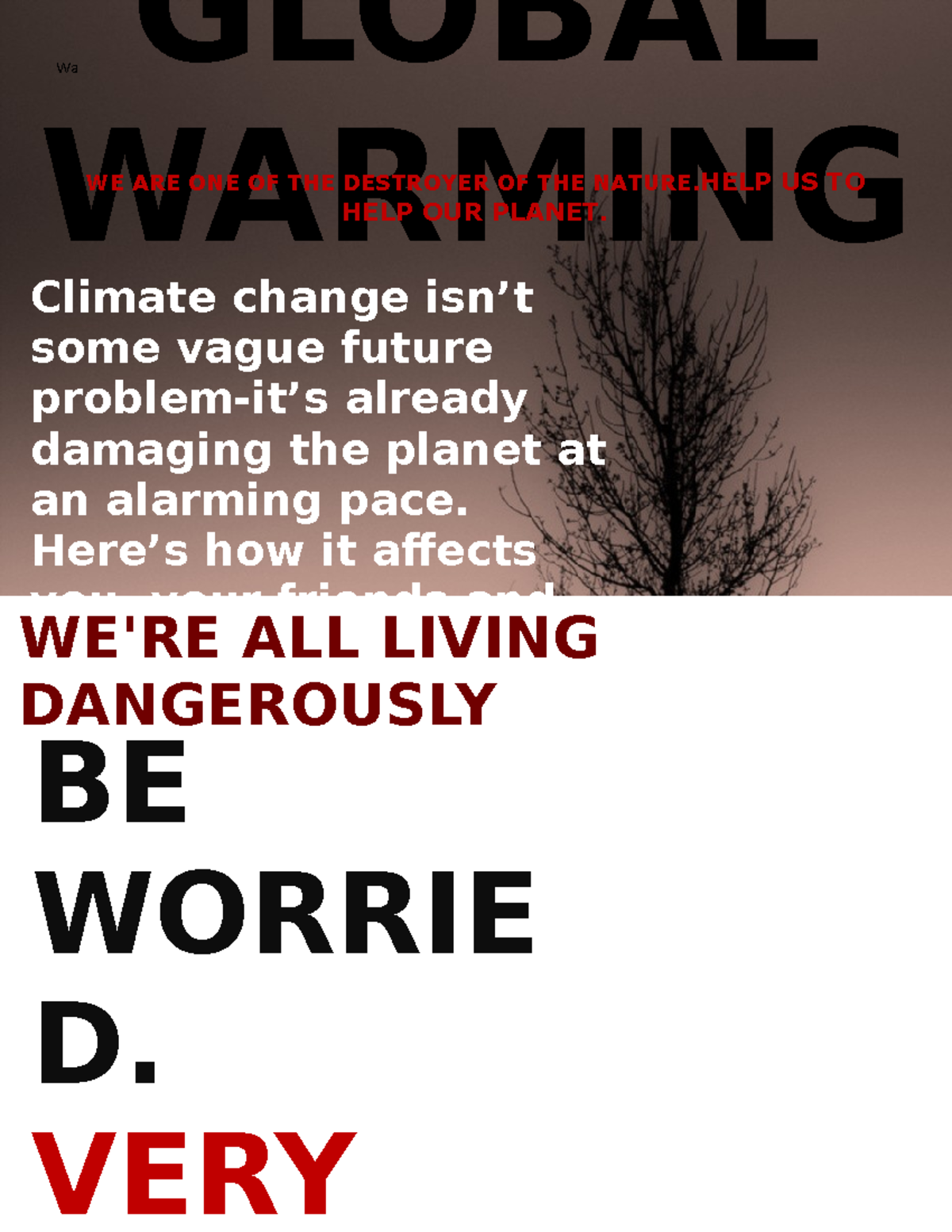 Global Warming - Wa GLOBAL WARMING WE ARE ONE OF THE DESTROYER OF THE ...