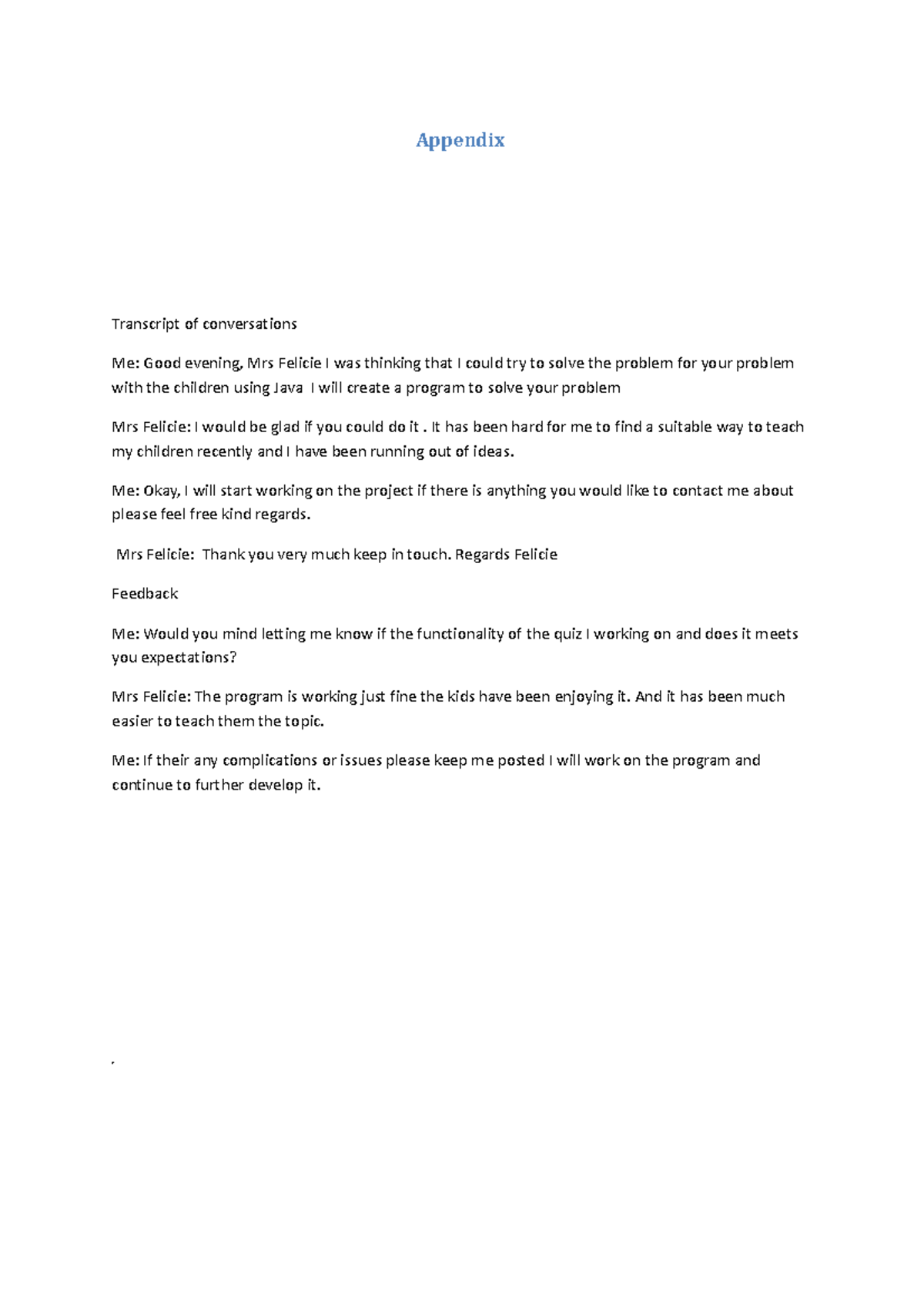 Apppendix - workss - Appendix Transcript of conversations Me: Good ...