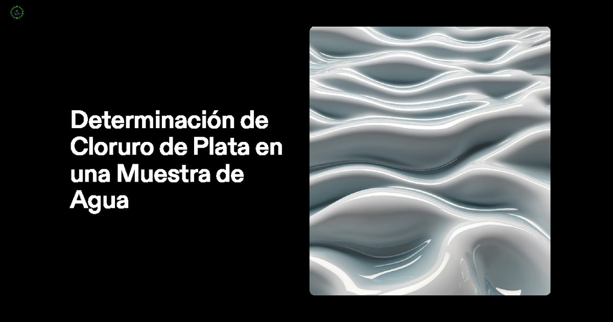 Determinación de Cloruro de Plata en una Muestra de Agua ...