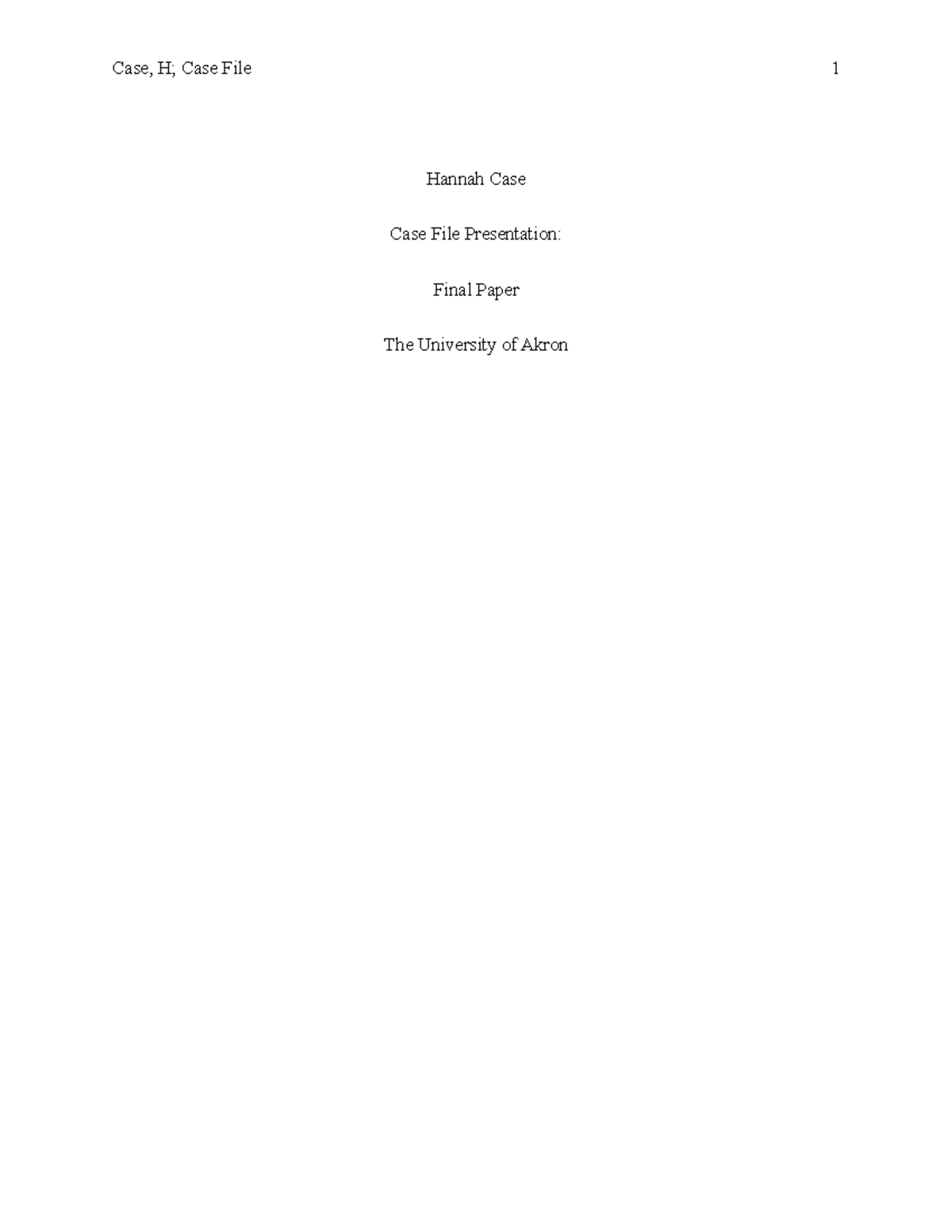 HCase Case File Paper - Grade: B+ - Case, H; Case File 1 Hannah Case ...