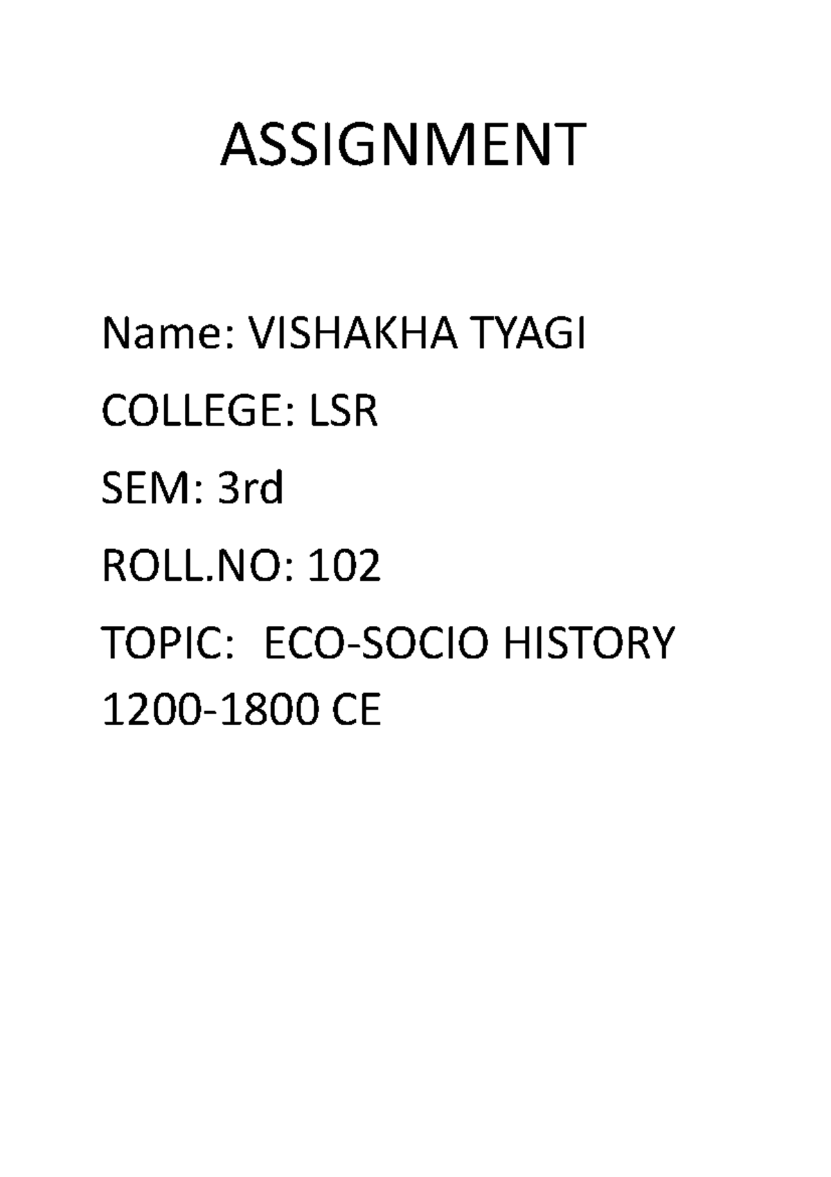 Assignment eco - ASSIGNMENT Name: VISHAKHA TYAGI COLLEGE: LSR SEM: 3rd ROLL: 102 TOPIC: ECO ...