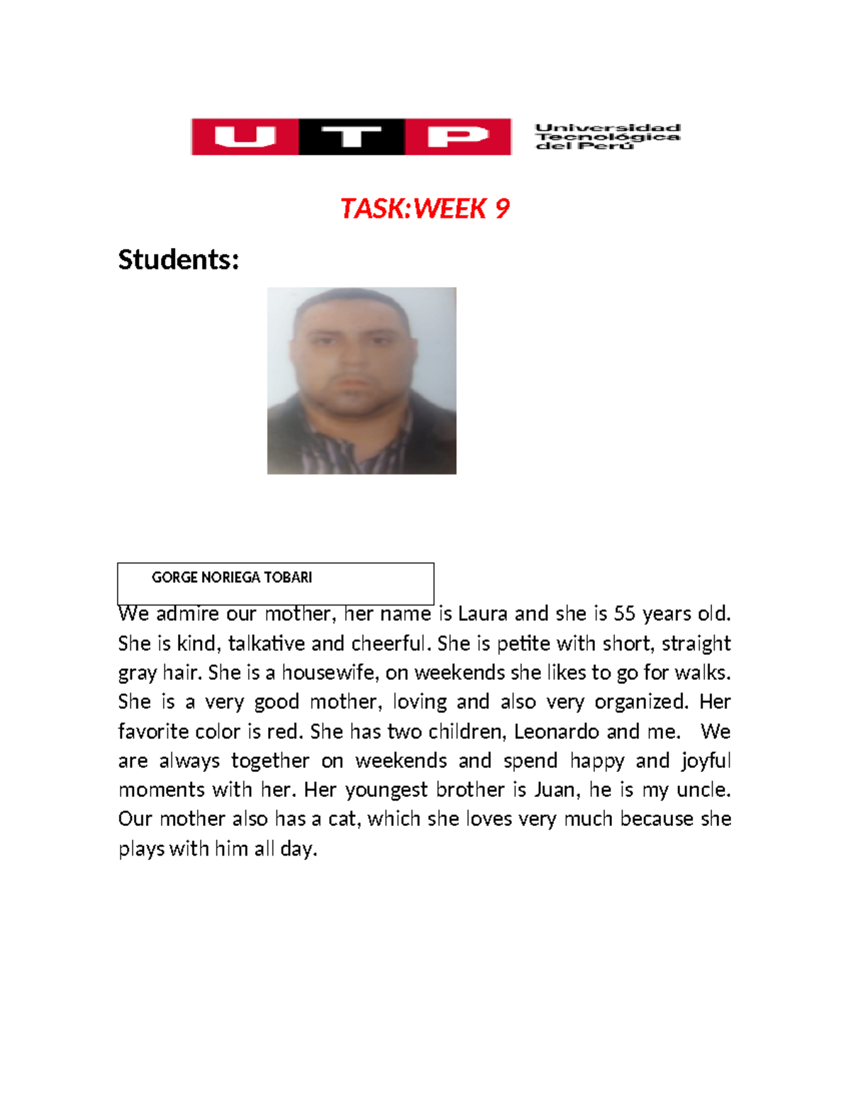 Ingles semana 9 - TASK:WEEK 9 - TASK:WEEK 9 Students: We admire our mother, her name is Laura ...