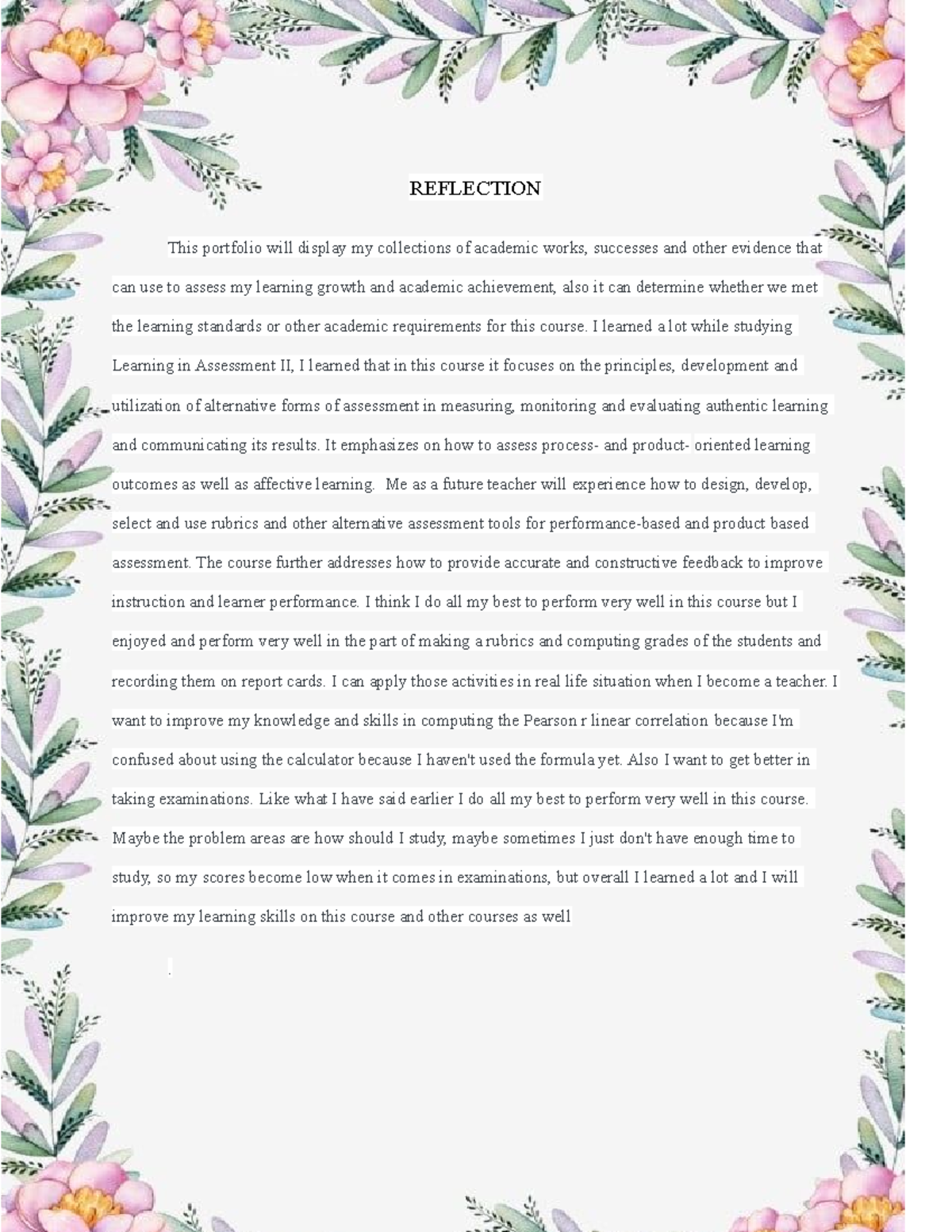 Reflection in assessment - REFLECTION This portfolio will display my ...