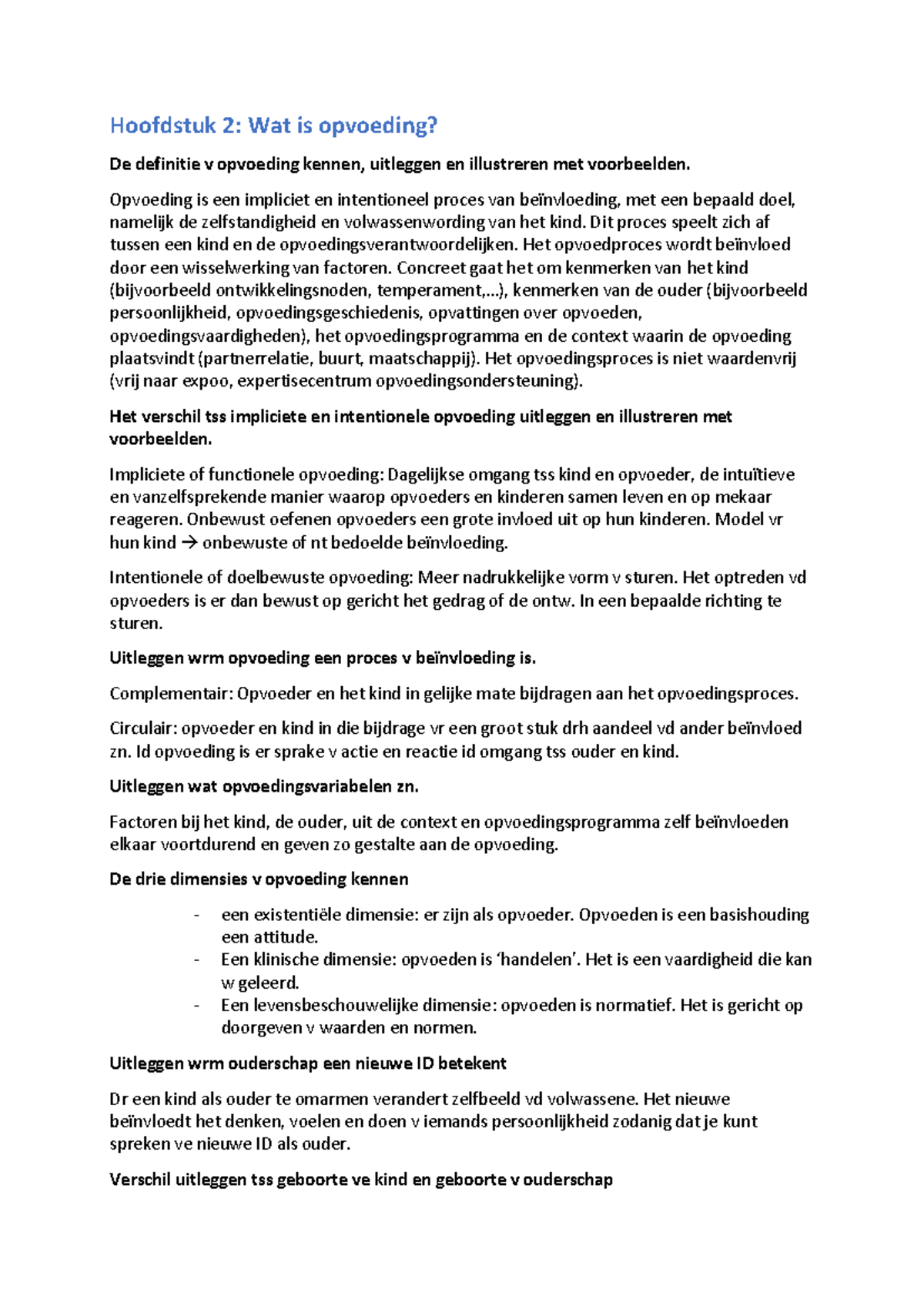 Pedagogie hoofdstuk 2 - Hoofdstuk 2: Wat is opvoeding? De definitie v opvoeding kennen ...