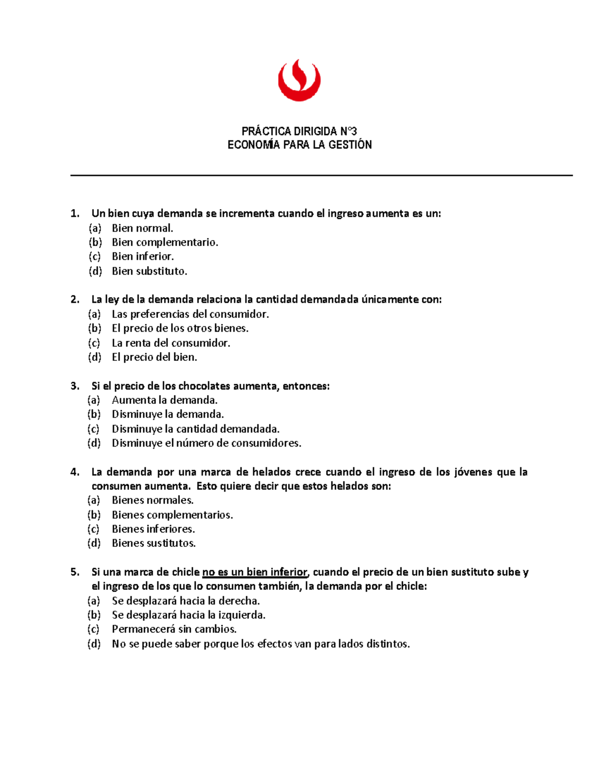 Práctica Dirigida N 3 - PR¡CTICA DIRIGIDA N∞ ECONOMÕA PARA LA GESTI”N 1. Un bien cuya demanda se ...