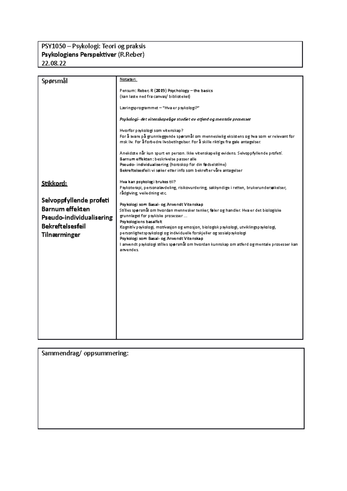 Forelesning 1 - PSY1050 – Psykologi: Teori og praksis Psykologiens Perspektiver (R) 22. Spørsmål ...