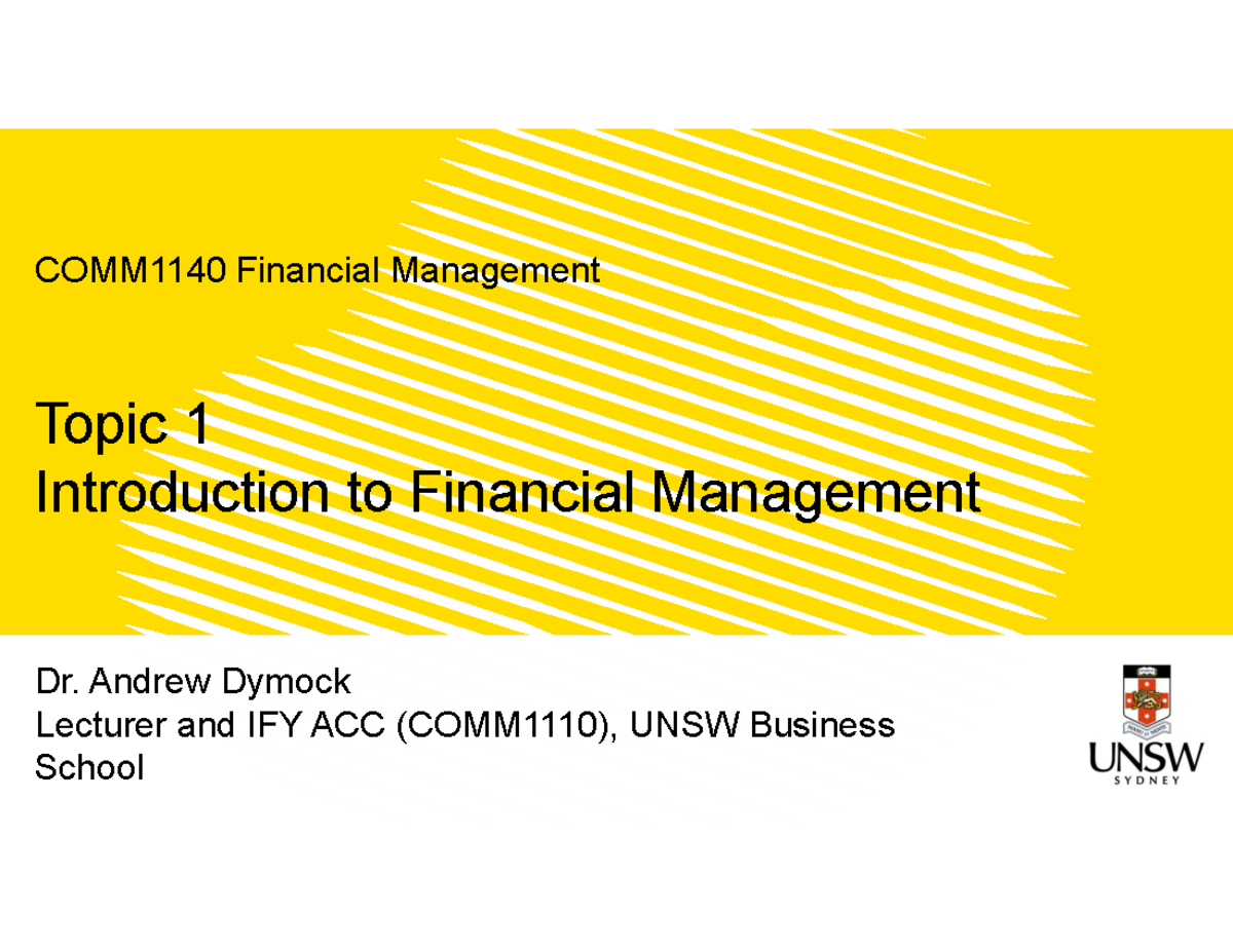 Week 1 Lecture Notes Live Version Copy Comm1140 Financial Management Topic 1 Introduction