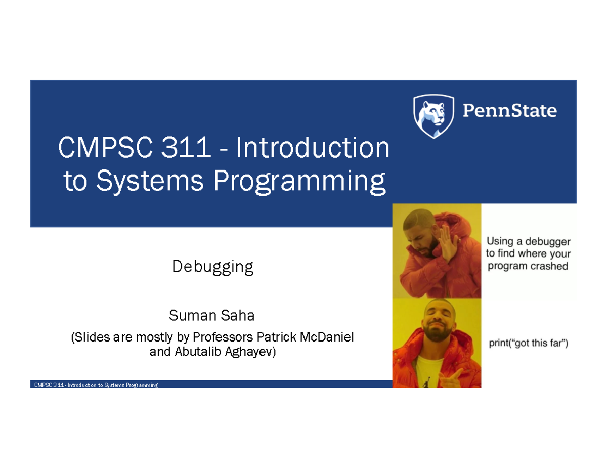 Debugging - xxx - CMPSC 311 - Introduction to Systems Programming Debugging Suman Saha (Slides ...
