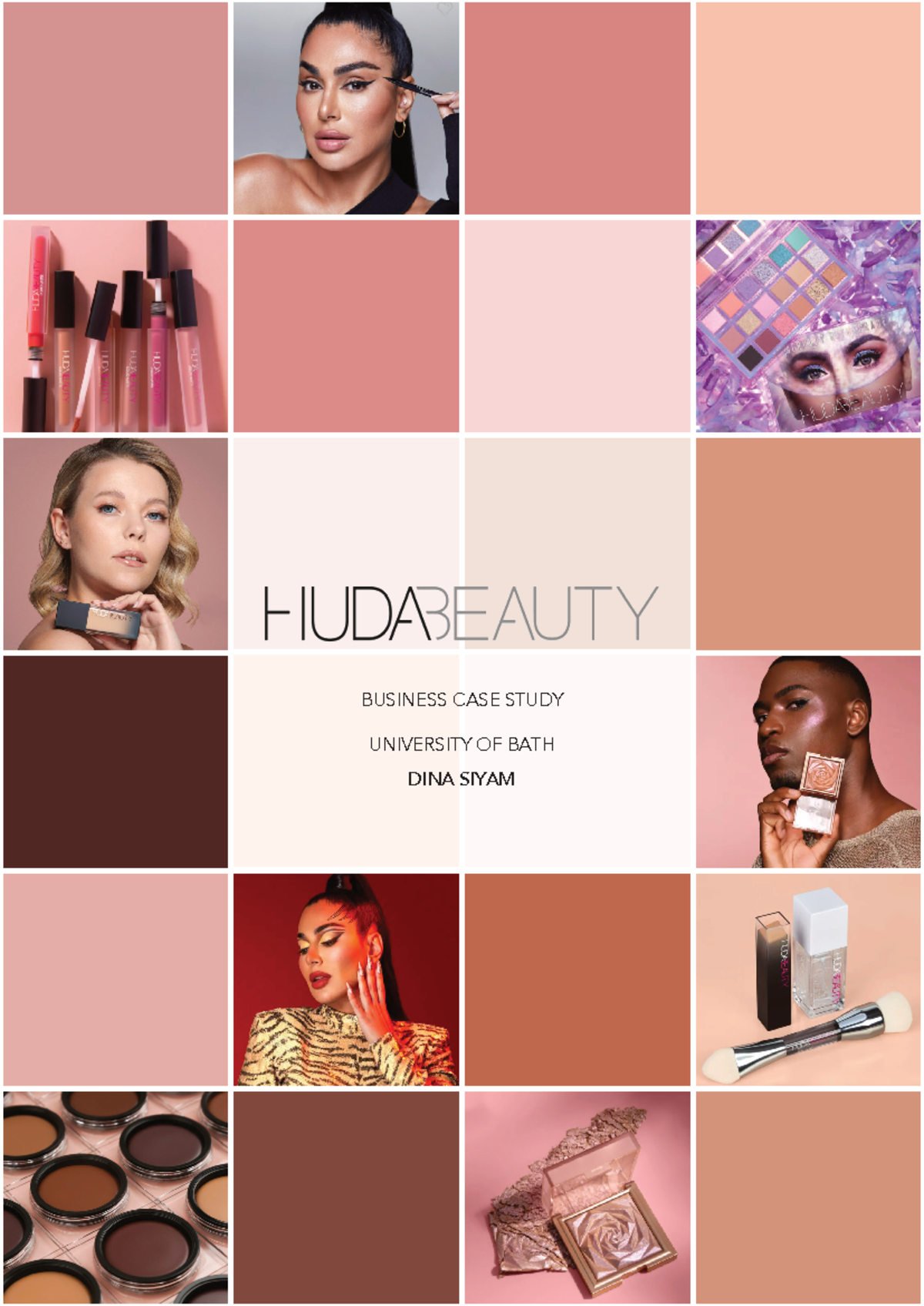 Huda+Beauty - BUSINESS CASE STUDY UNIVERSITY OF BATH DINA SIYAM W H A T ...