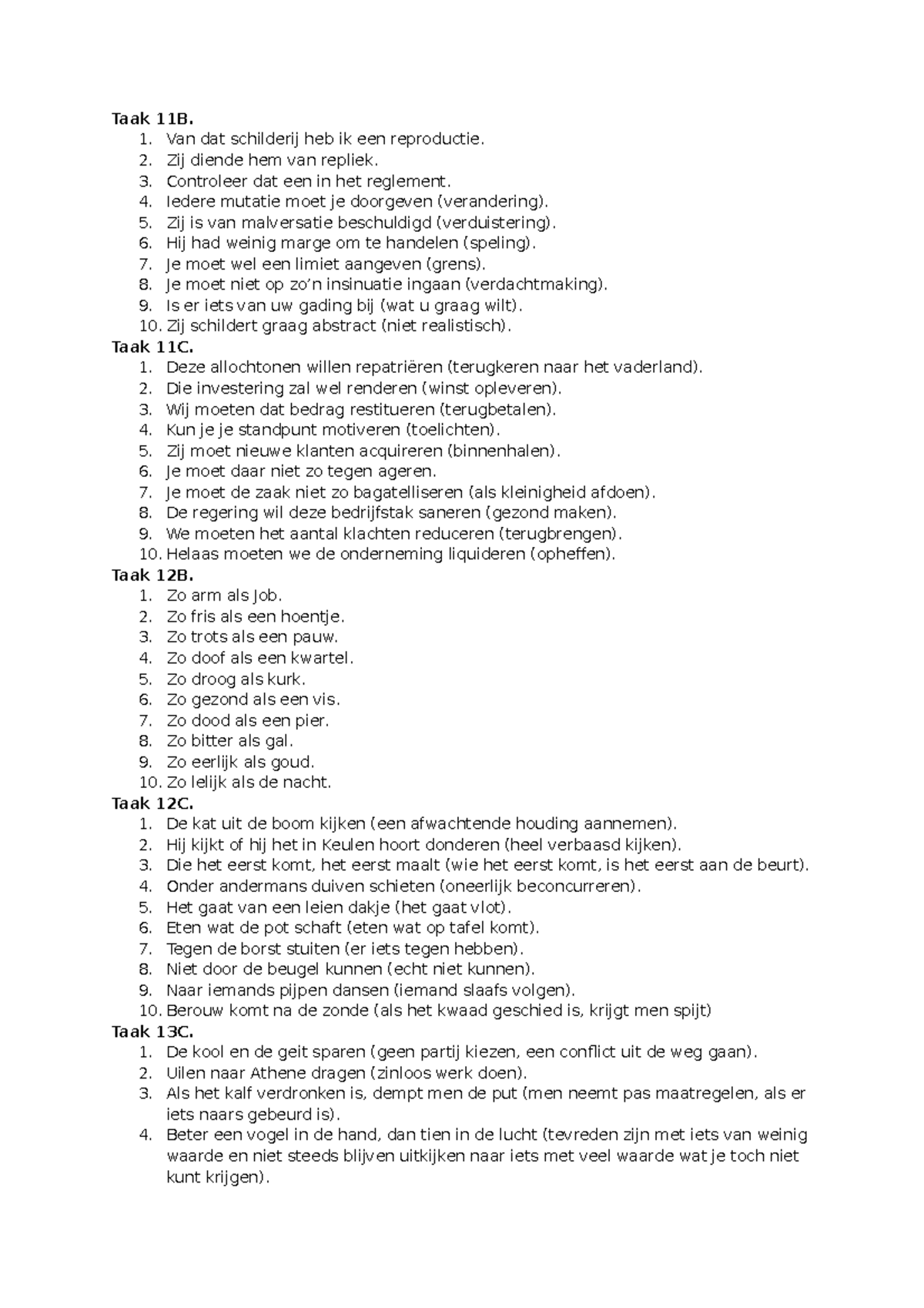 Goedgebekt taak 11-20 - Taak 11B. 1. Van dat schilderij heb ik een ...