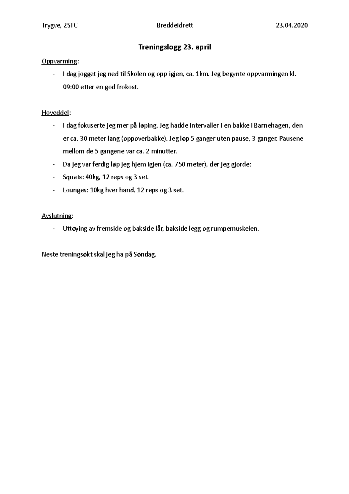 Treningslogg 23. april - Trygve, 2STC Breddeidrett 23. Treningslogg 23 ...