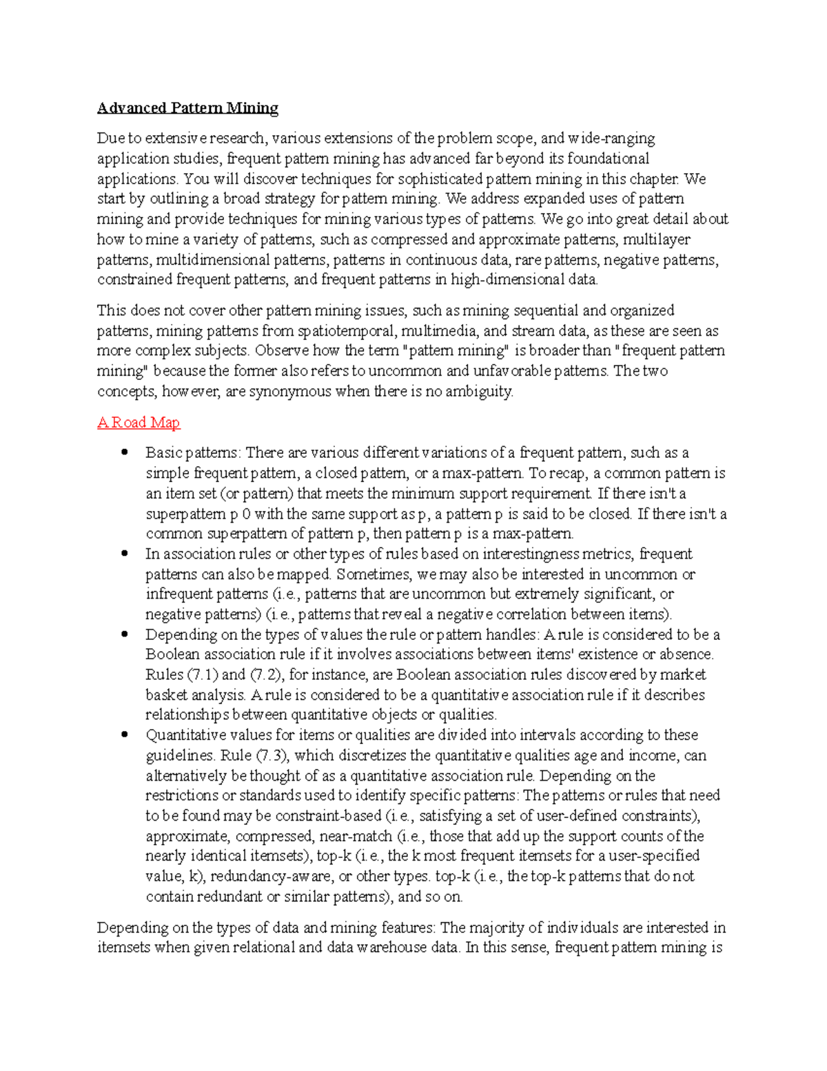 Advanced Pattern Mining - You will discover techniques for sophisticated pattern mining in this ...