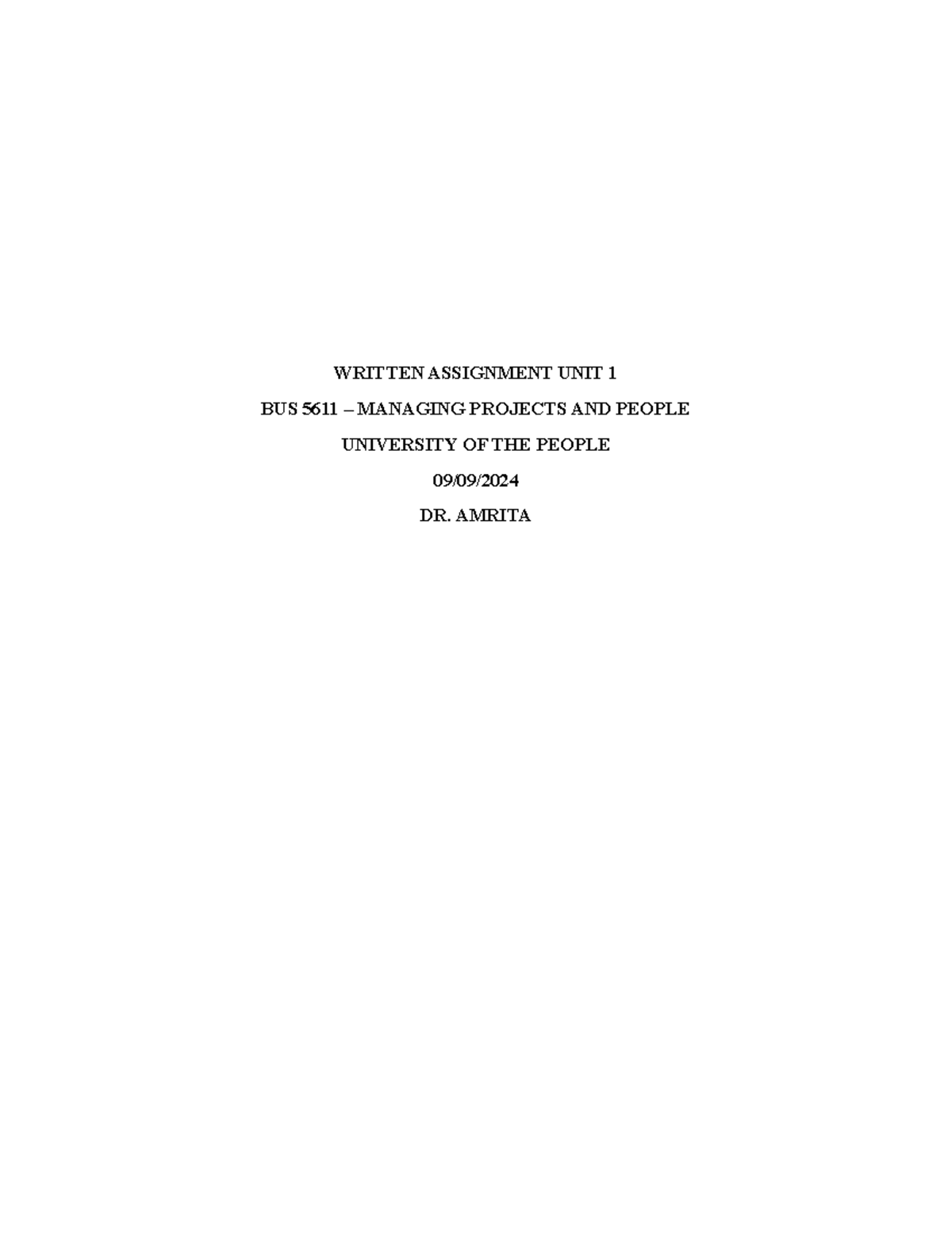 BUS 5611 Written Assignment UNIT 1 - WRITTEN ASSIGNMENT UNIT 1 BUS 5611 – MANAGING PROJECTS AND ...