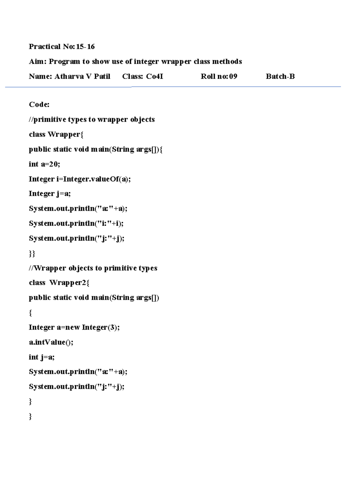 Java - Practical No:15- Aim: Program to show use of integer wrapper class methods Name: Atharva ...