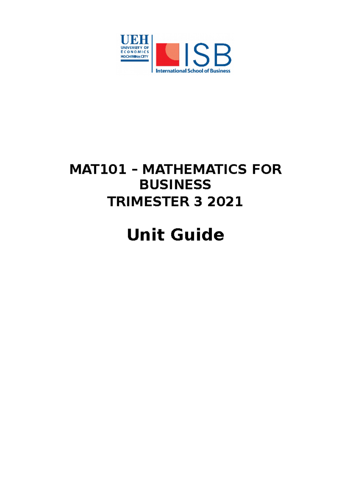 MAT101 Mathematics for Business UEH-ISB S1 2021 Unit Guide (Revised Sep ...